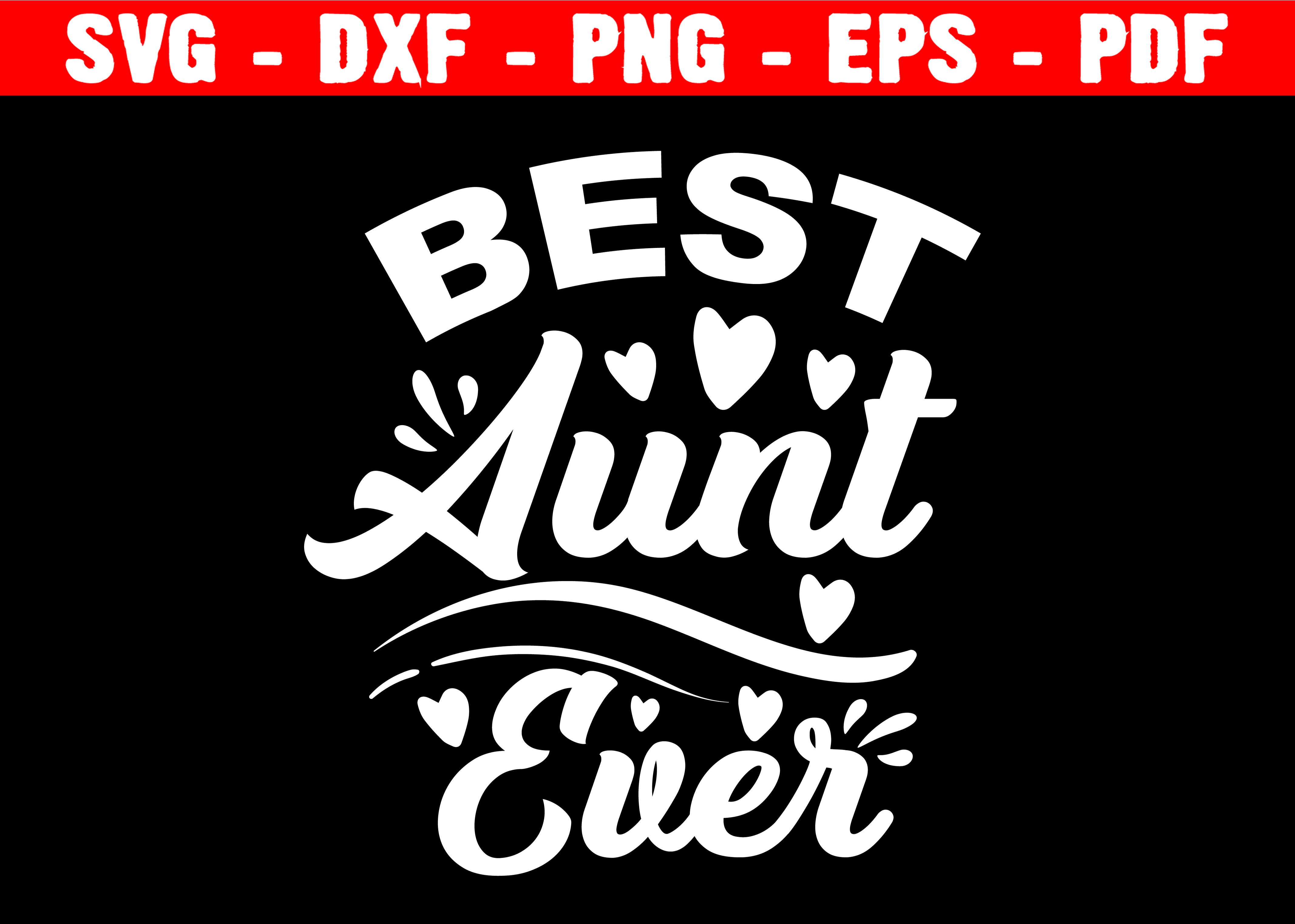 Aunt Svg, Best Aunt Ever Svg, Auntie Svg, Best Mom Ever Svg, | Inspire ...