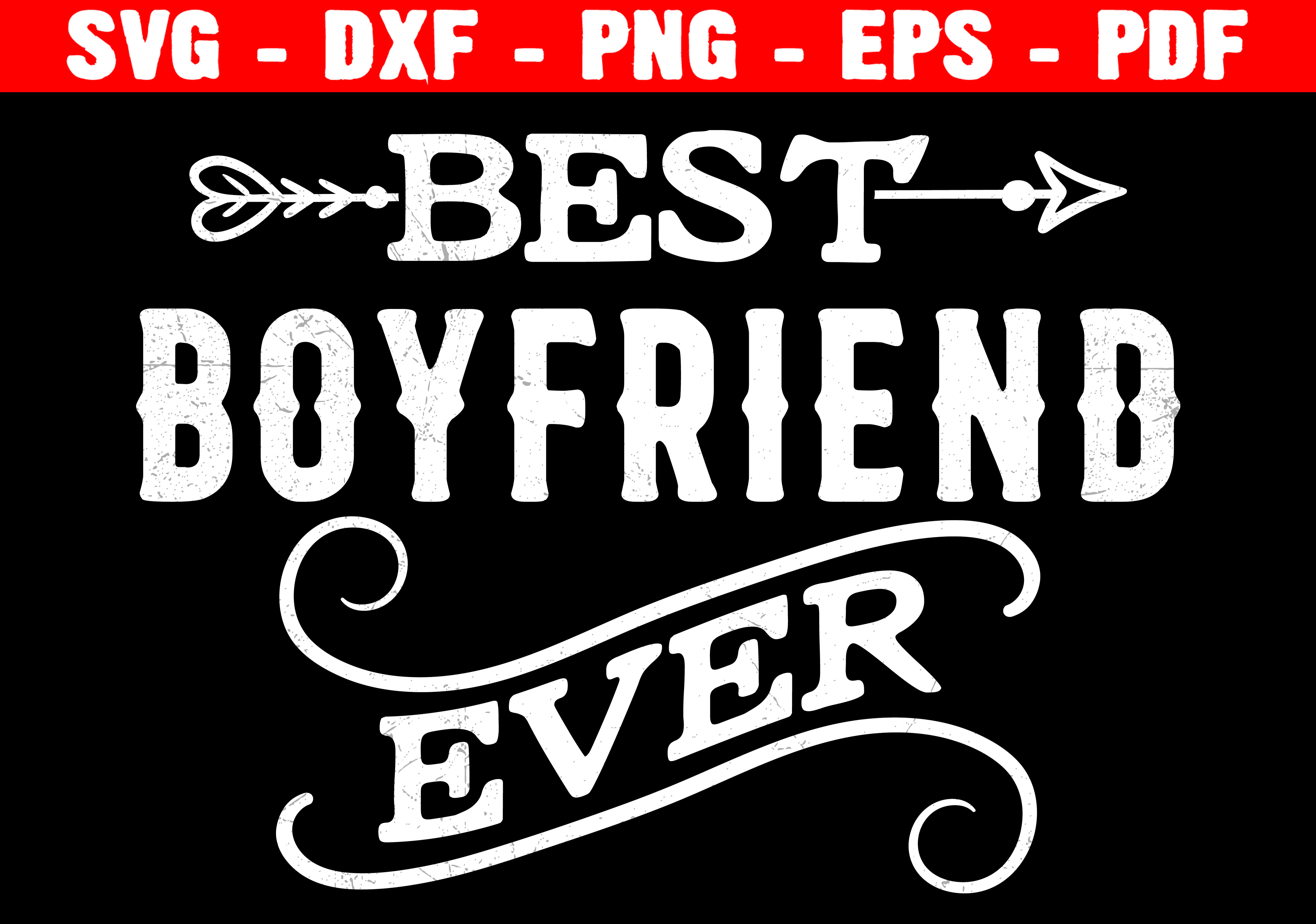 Best Boyfriend Ever Svg, Girlfriend Svg, Boyfriend Svg, Love | Inspire ...