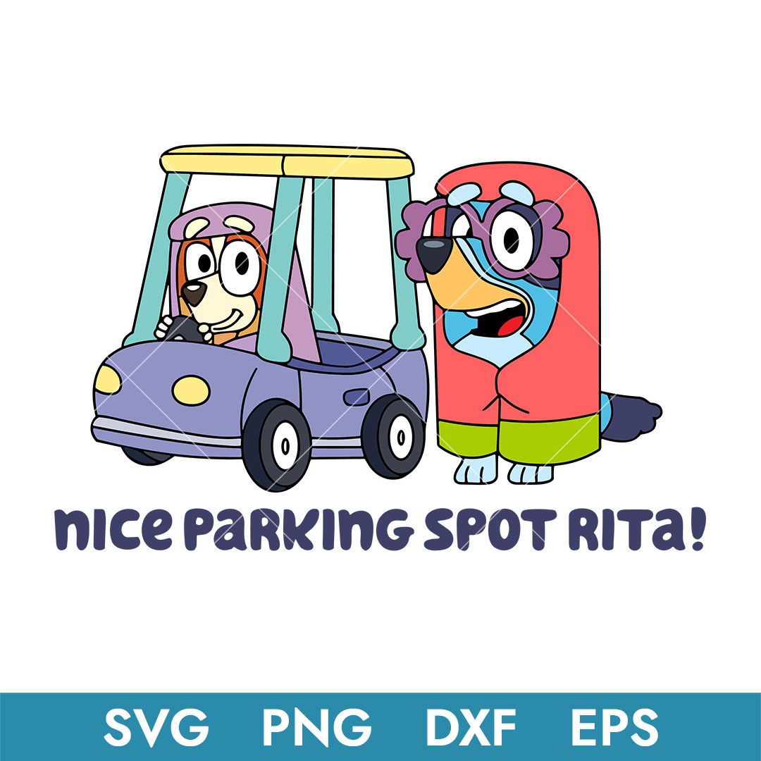 Nice Parking Spot Rita Bluey Svg Bluey Grannies Janet And R Inspire nice-parking-spot-rita-bluey-svg-bluey-grannies-janet-and-r-inspire