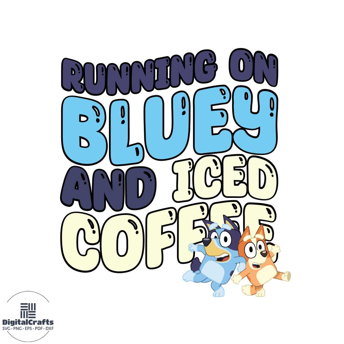 Running On Bluey & Iced Coffee SVG Cutting Files | Inspire Uplift