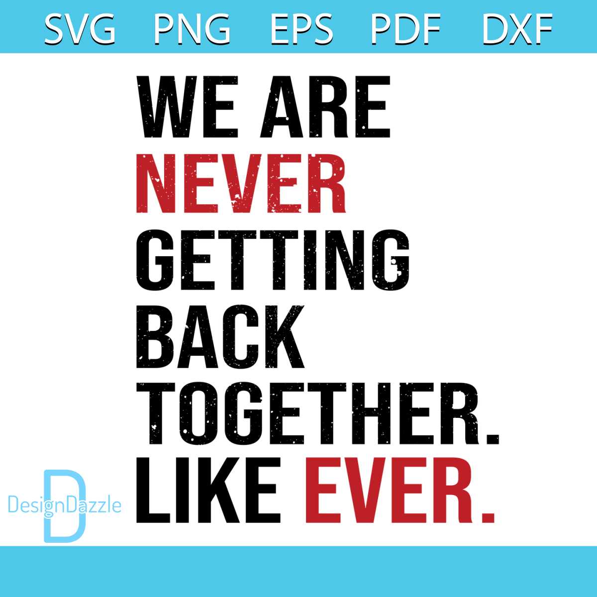We Are Never Getting Back Together. Like Ever. SVG Music Con | Inspire ...