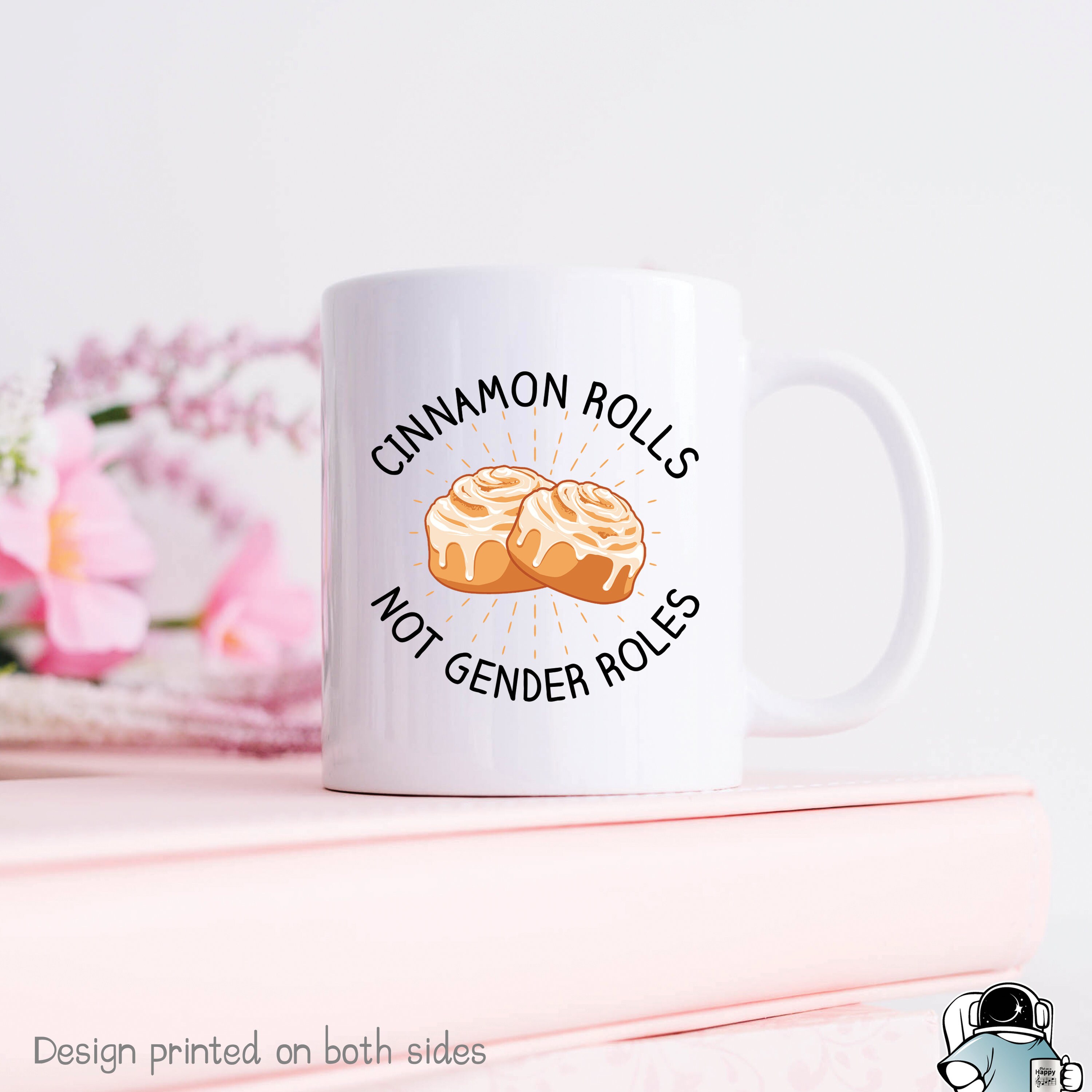 Cinnamon Rolls Not Gender Roles, Feminism Coffee M | Inspire Uplift
