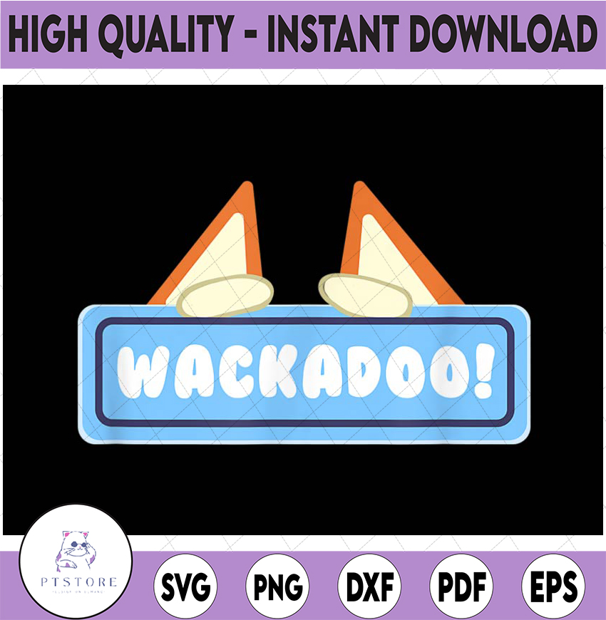Wackadoo! Png, Wackadoo Png, Wackadoo Gift, Sister Png Bluey | Inspire ...