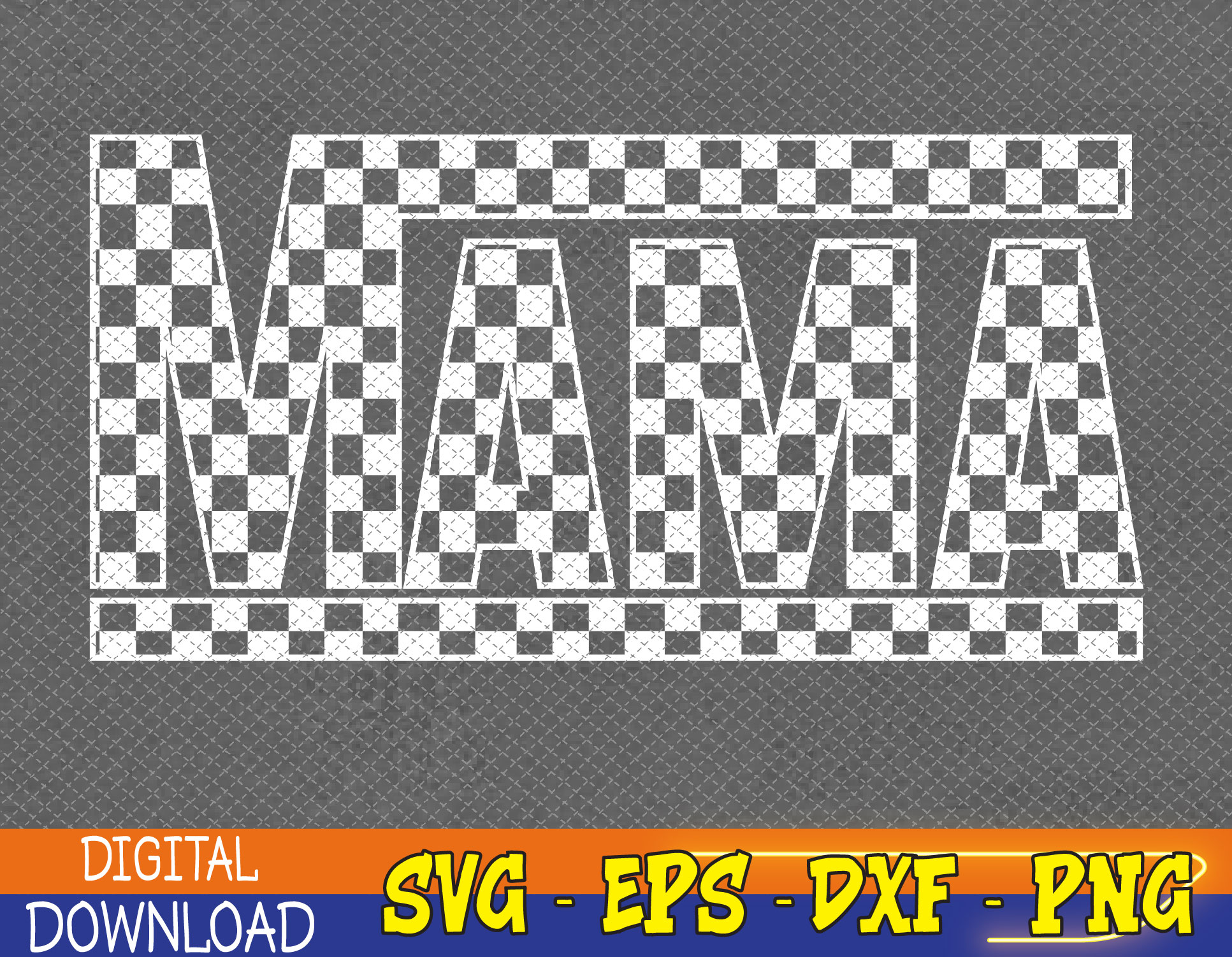 Checkered Mama Svg, Eps, Png, Dxf, Digital Download | Inspire Uplift