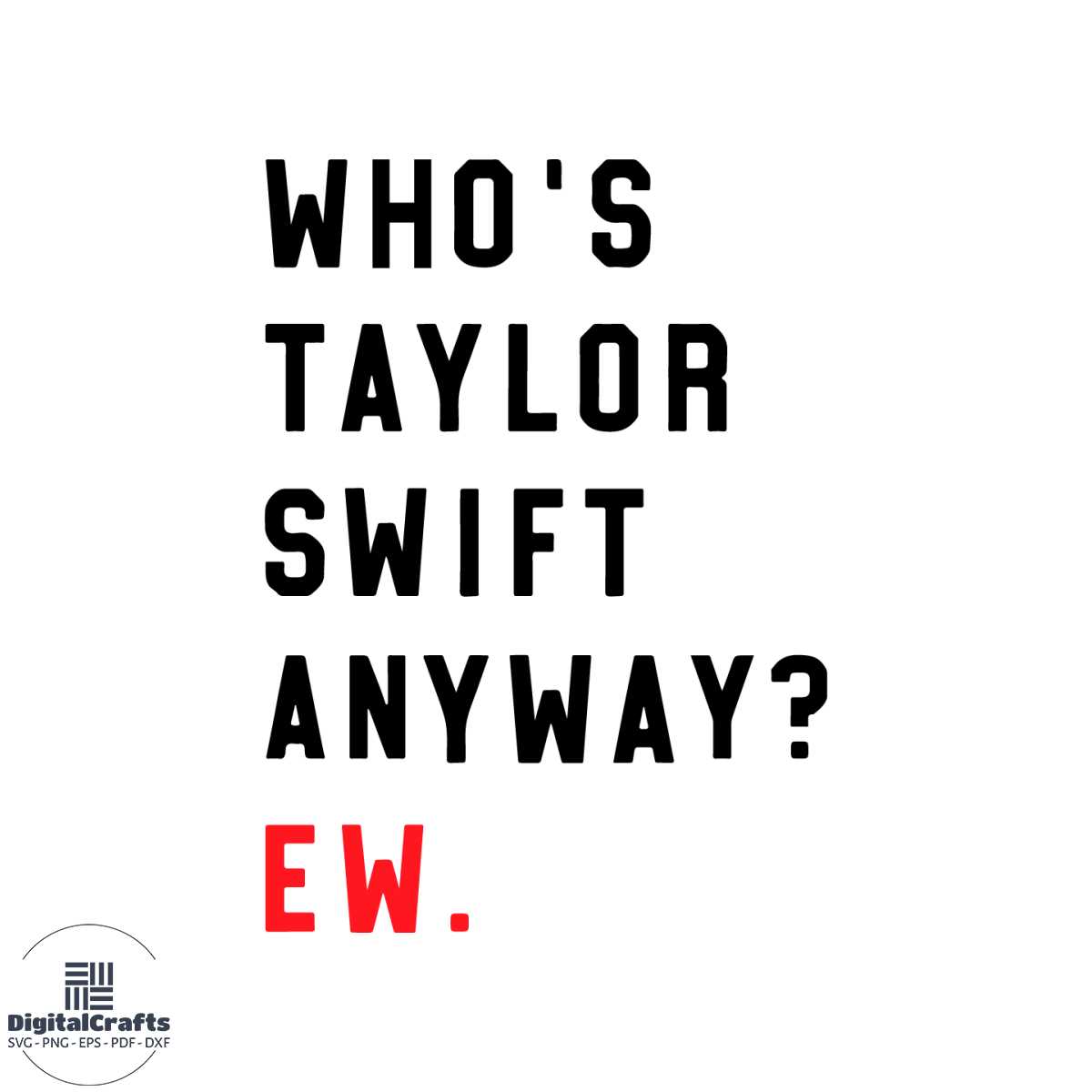 Whos Taylor Swift Anyway The Eras Tour shirt Graphic Design | Inspire ...