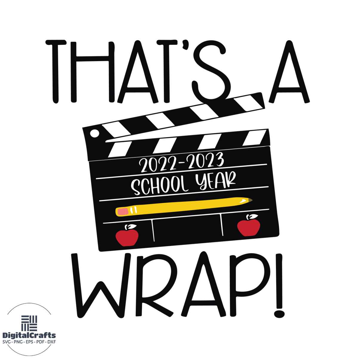 That's A Wrap 2022 2023 School Year SVG Teacher Gift Digital | Inspire Uplift