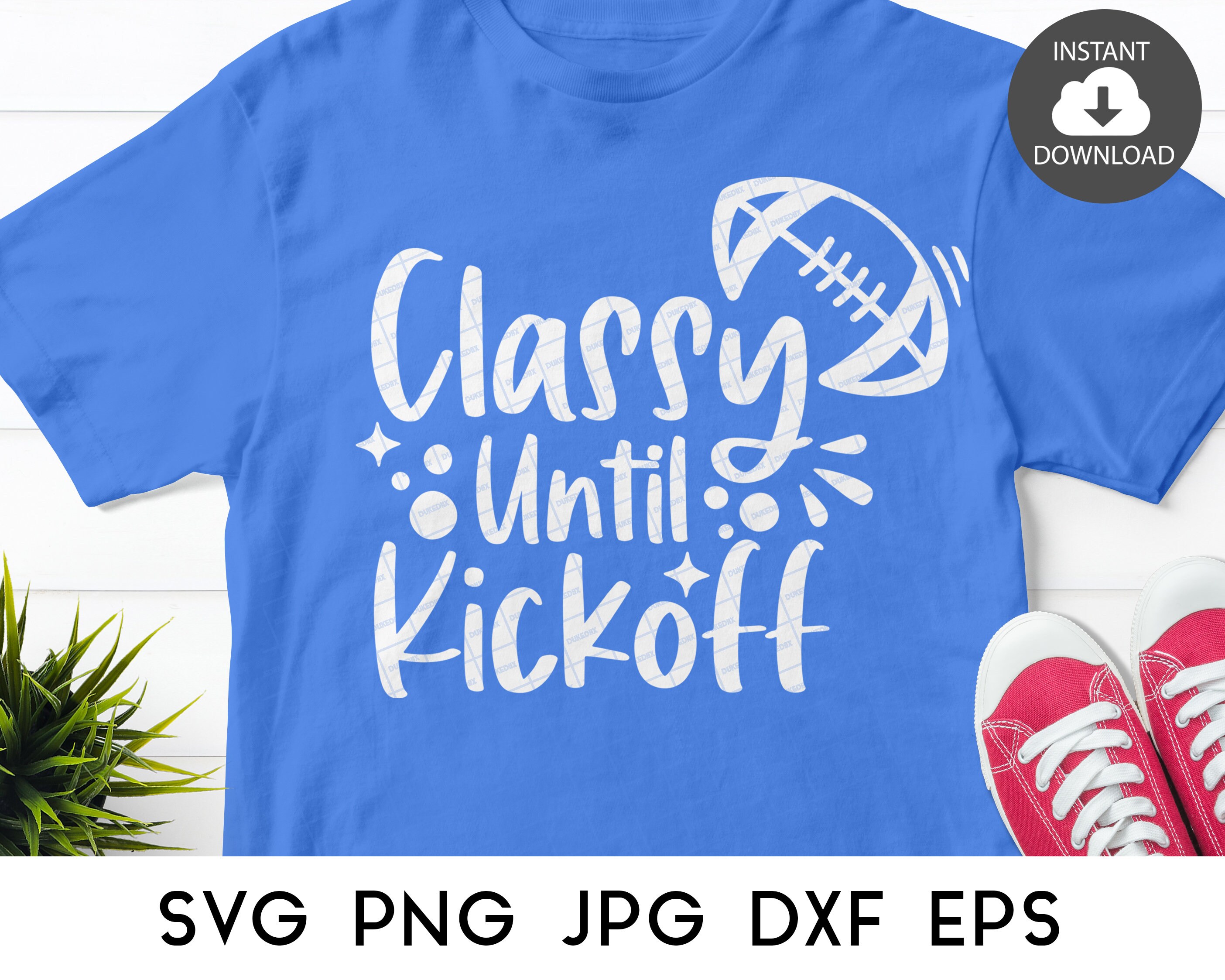 Classy Until Kickoff SVG, Football svg, Football Shirt svg, | Inspire ...