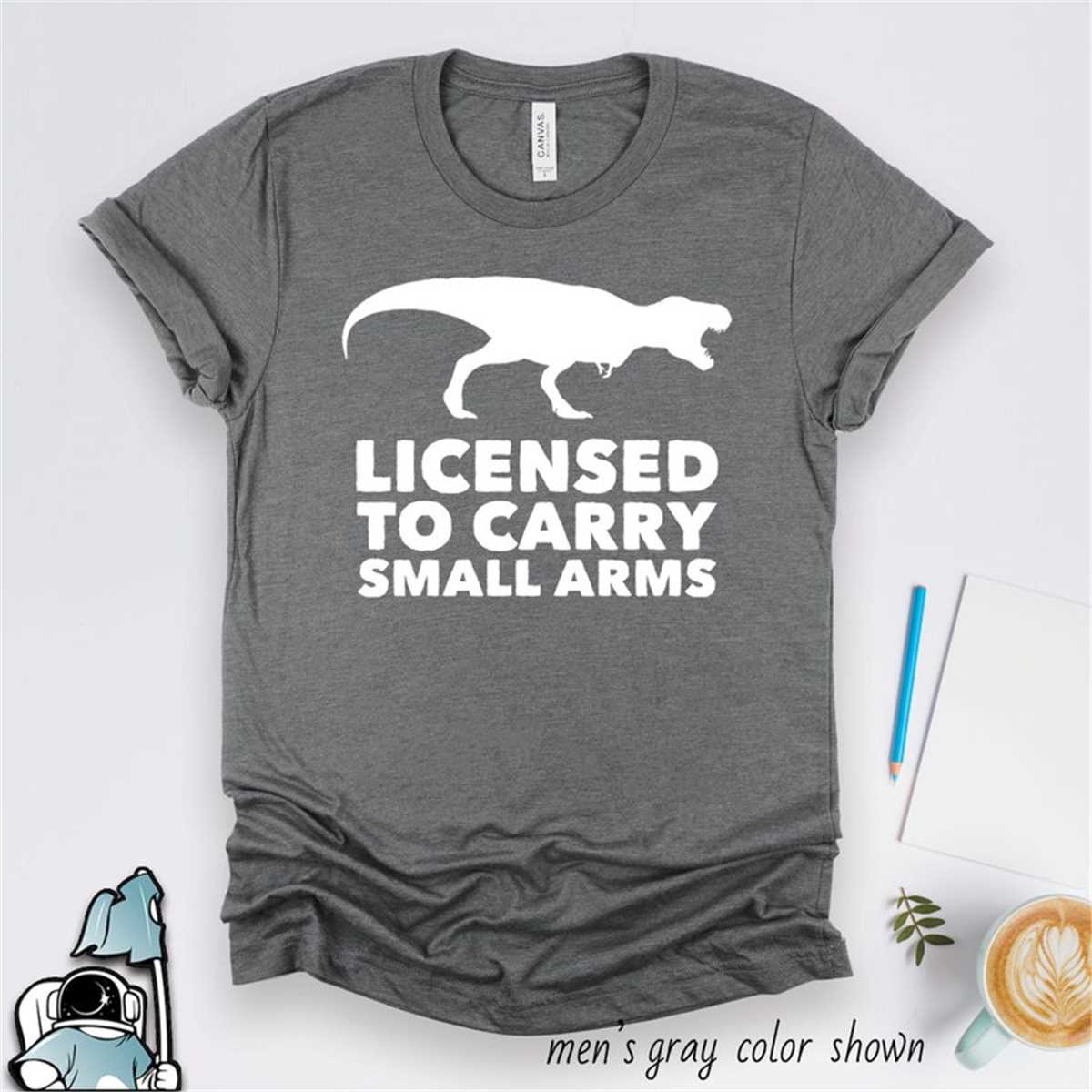 Small Arms Shirt, T-Rex Small Arms, Licensed To Carry, Gun S | Inspire ...
