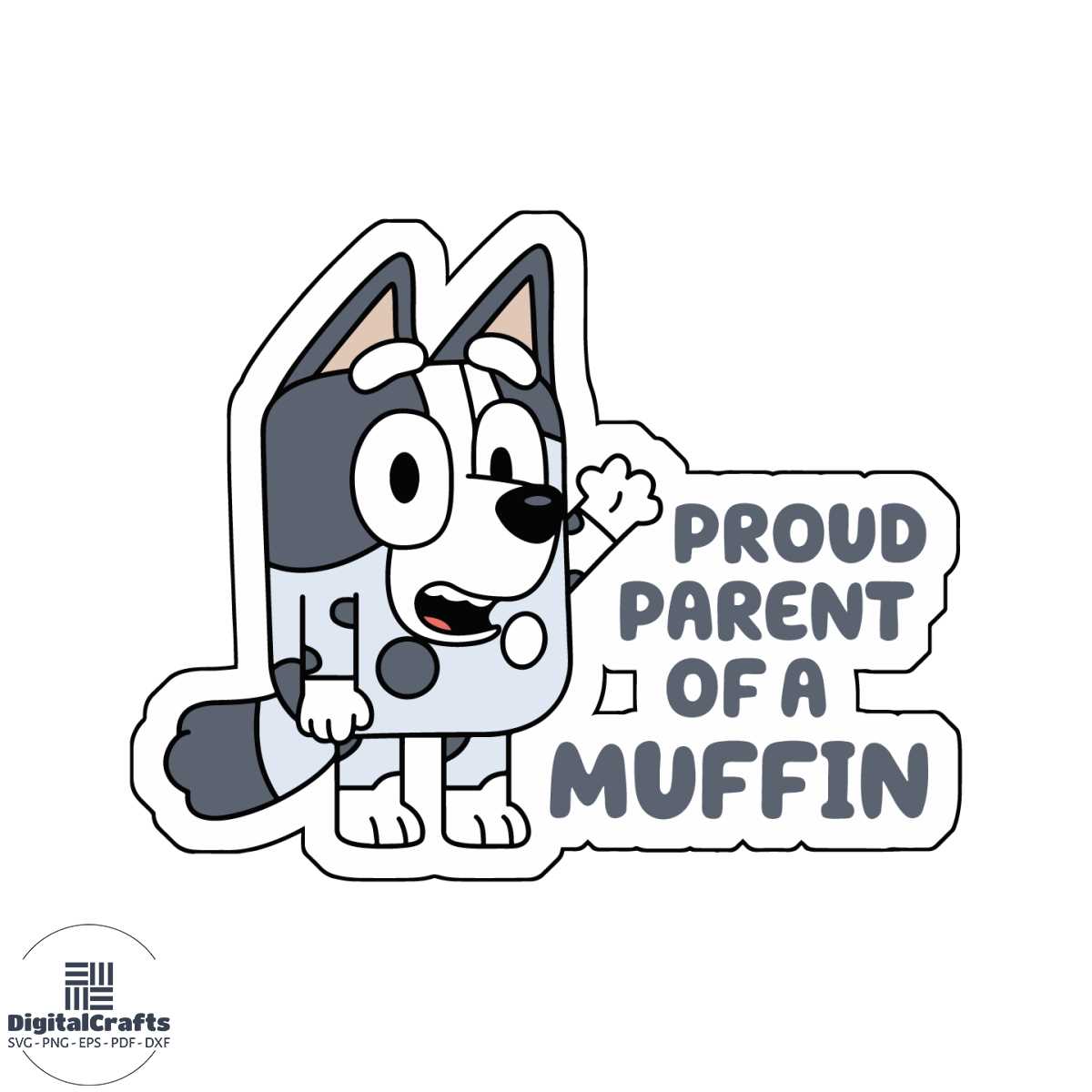 Proud Parent Of A Muffin SVG Bluey Family SVG Cutting Files | Inspire ...