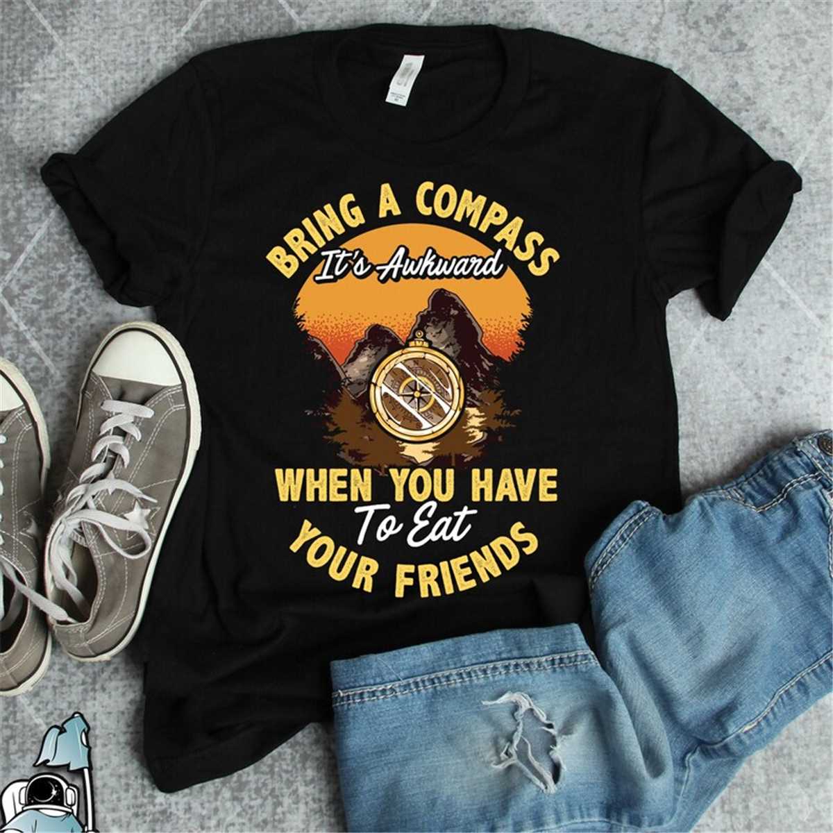 Hiking Shirt, Bring A Compass It's Awkward When You Have To - Inspire ...