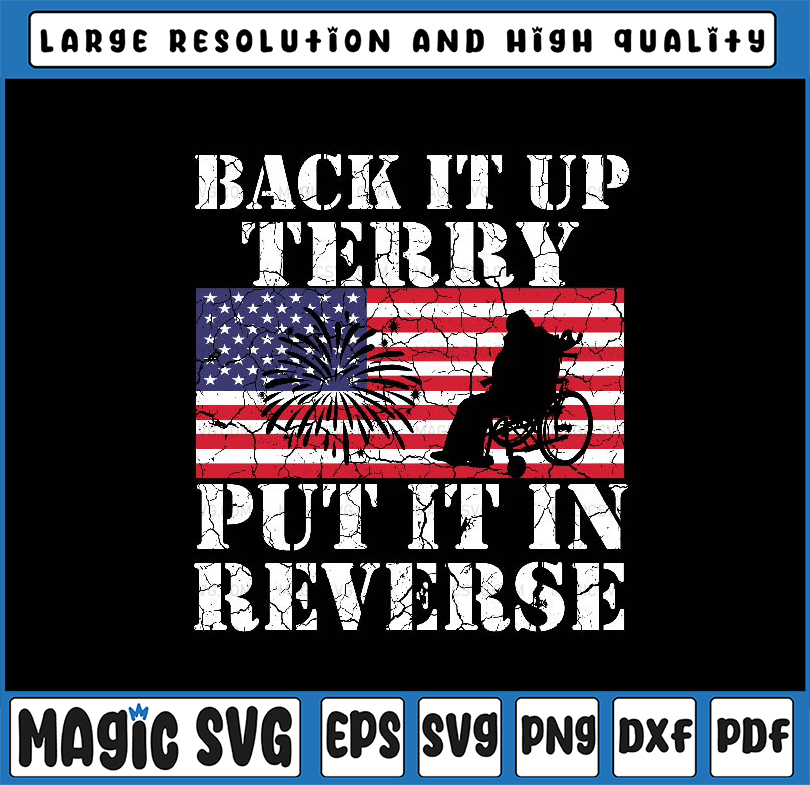 Lawd Back it Up Terry Put it In Reverse 4th July Svg, Back I - Inspire ...