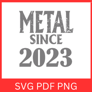 METAL SINCE 2023 SVG | RRTRO SVG |2023 SVG | Inspire Uplift