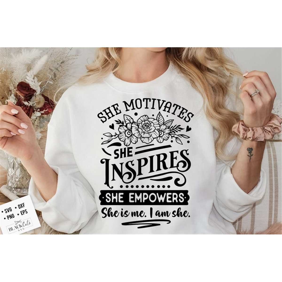 She Motivates svg, She Inspires svg, She Empowers SVG, I Am - Inspire ...