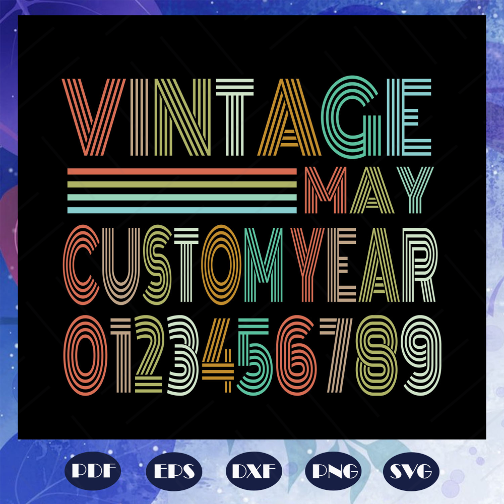 Vintage May Customyear Svg, Birthday Gift, Born In May Svg, | Inspire ...