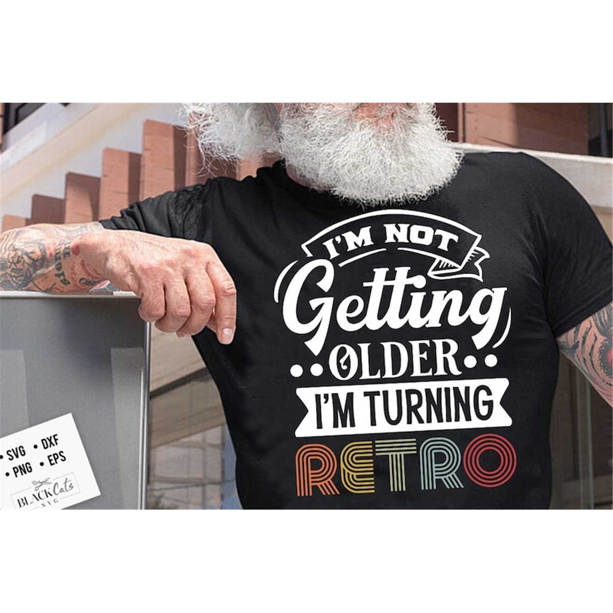 I'm not getting older I'm turning retro svg, retro svg, Birt | Inspire ...