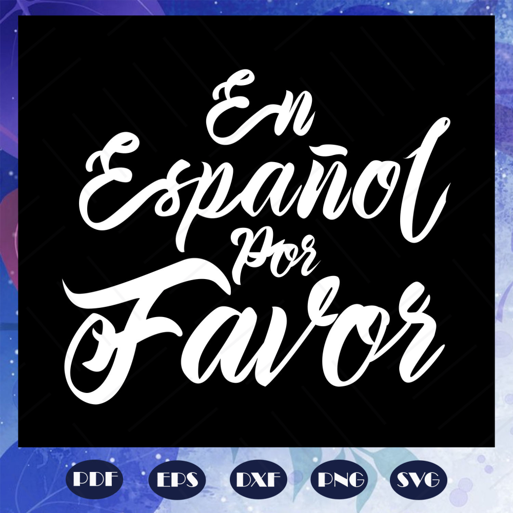 En Espanol Por Favor teacher svg, teacher life, teacher gift | Inspire ...