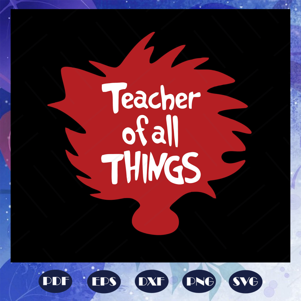 Teacher of all things, Dr seuss svg, Dr Seuss bundle svg, Dr - Inspire ...