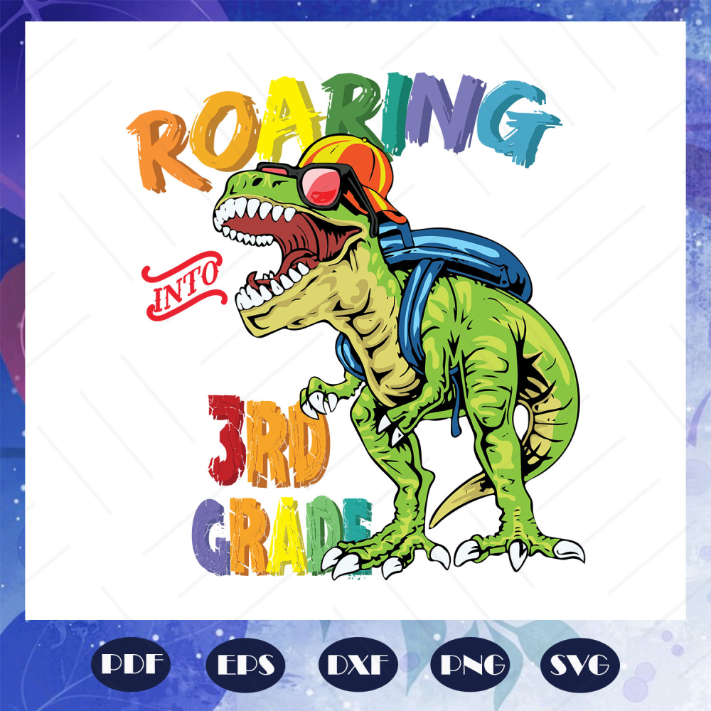 Roaring into 3rd grade svg, come to 3rd grade svg, 3rd grade | Inspire ...