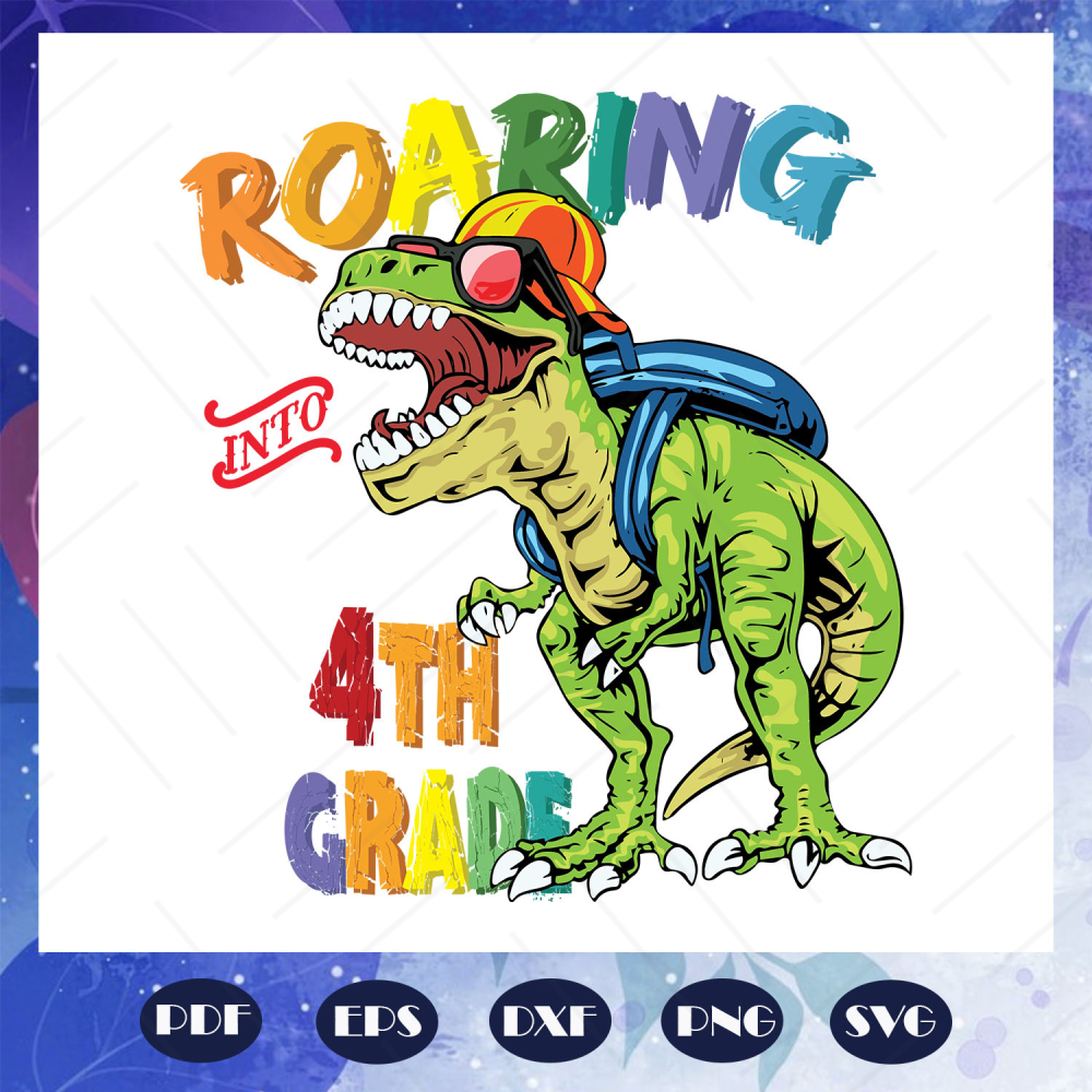 Roaring into 4th grade svg, come to 4th grade svg, 4th grade | Inspire Uplift