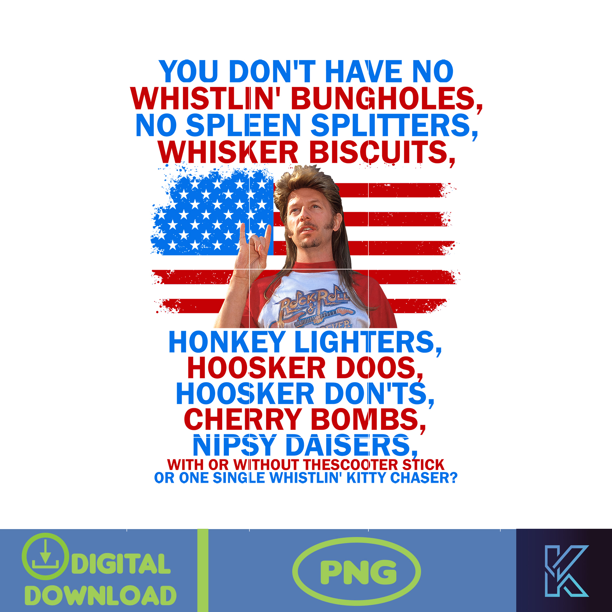 Funny Joe Dirt America Png, Funny 4th Of July Png, Funny Mov - Inspire ...