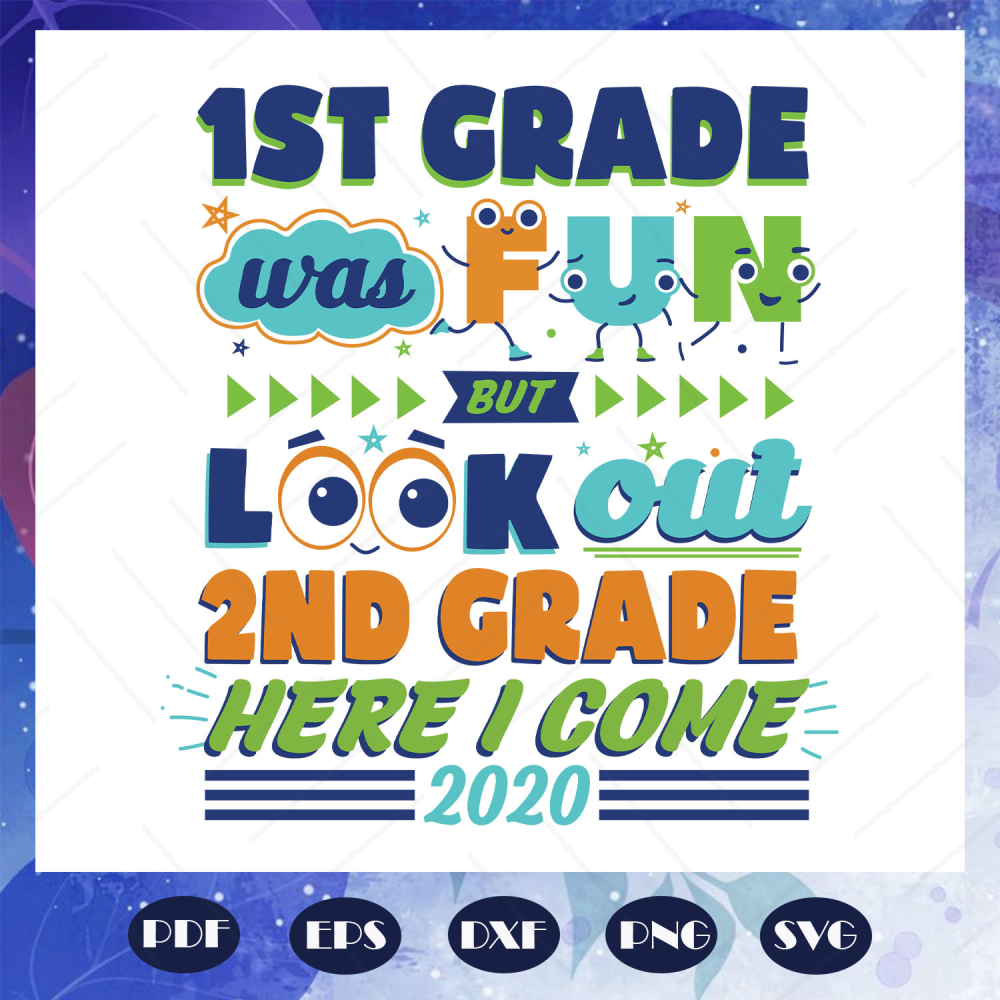 1st Grade Was Fun But Look Out 2nd Grade Here I Come Svg, Gr | Inspire ...
