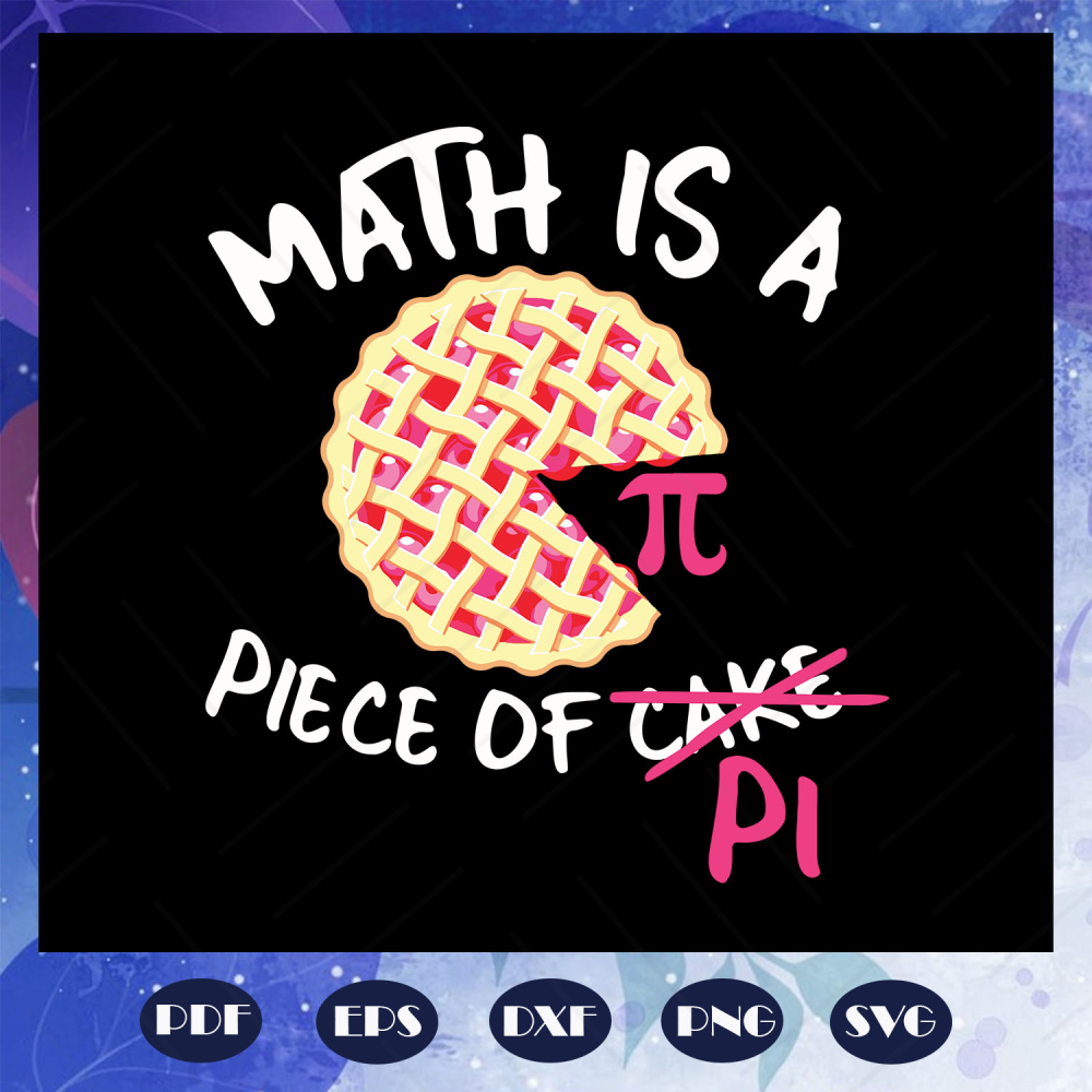 Math Is A Piece Of Pi, Pi Day svg, Math Teacher svg, Math Te - Inspire ...