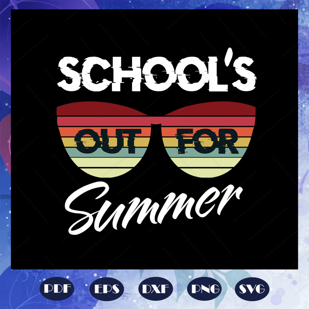 Schools out for summer, summer vacation, summer svg, summer - Inspire ...