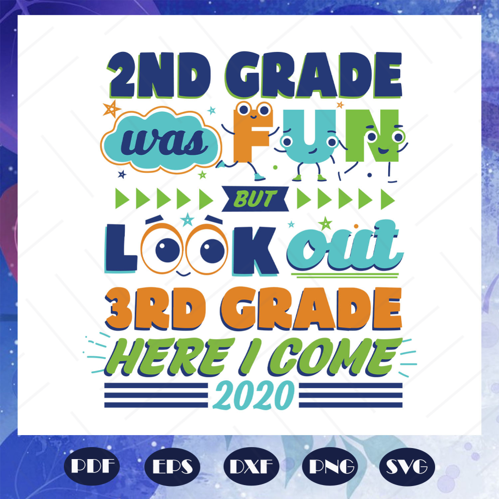 2nd Grade Was Fun But Look Out 3rd Grade Here I Come Svg, Gr | Inspire ...