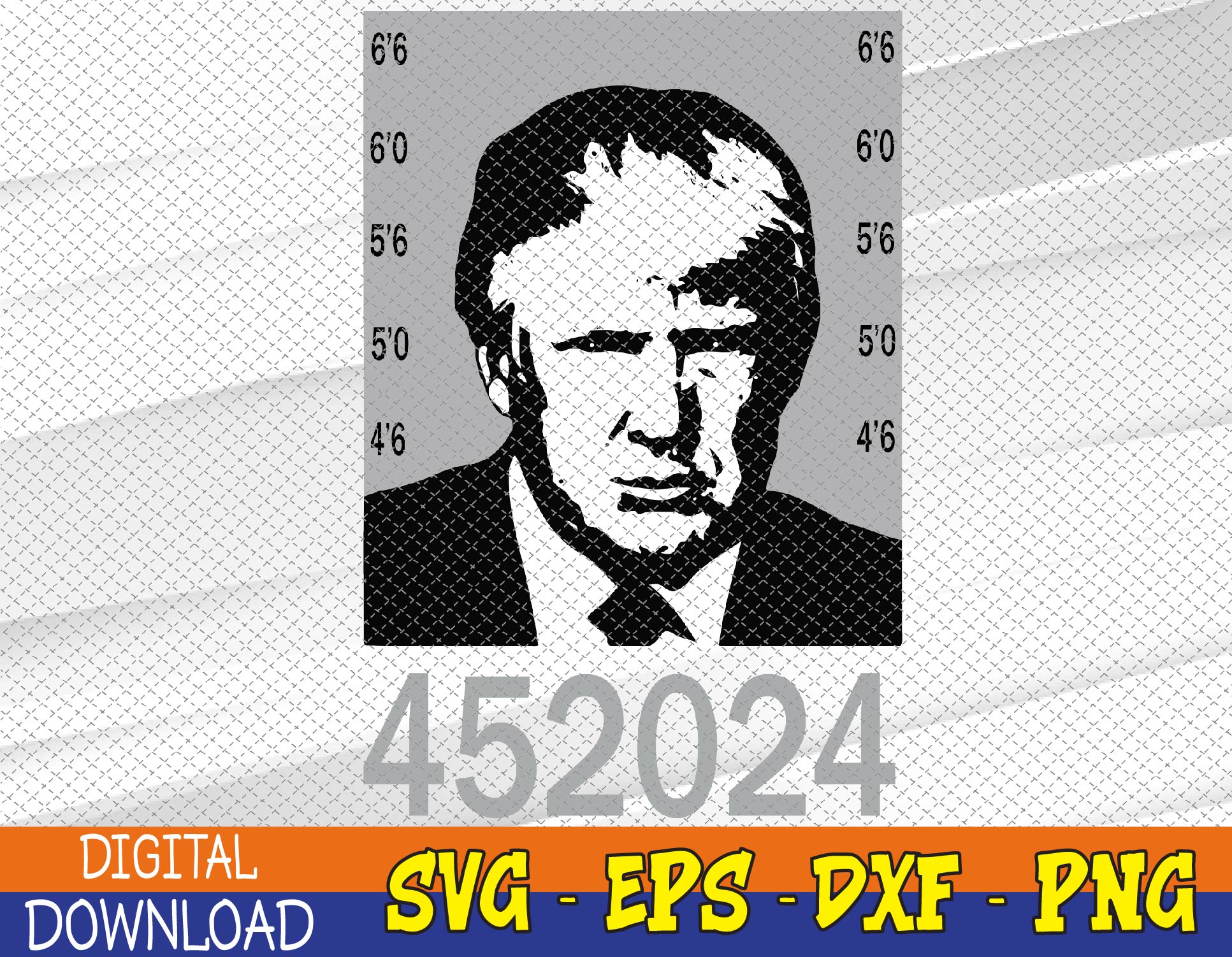 Trump Mugshot 452024 2024 President Svg, Eps, Png, Dxf, Digi - Inspire ...