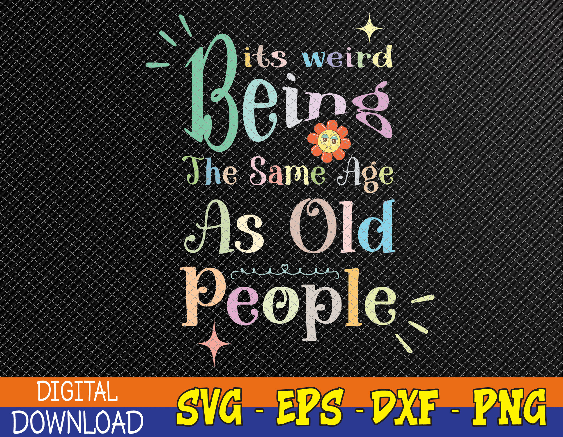 It's Weird Being The Same Age As Old People, Funny Sarcastic | Inspire ...