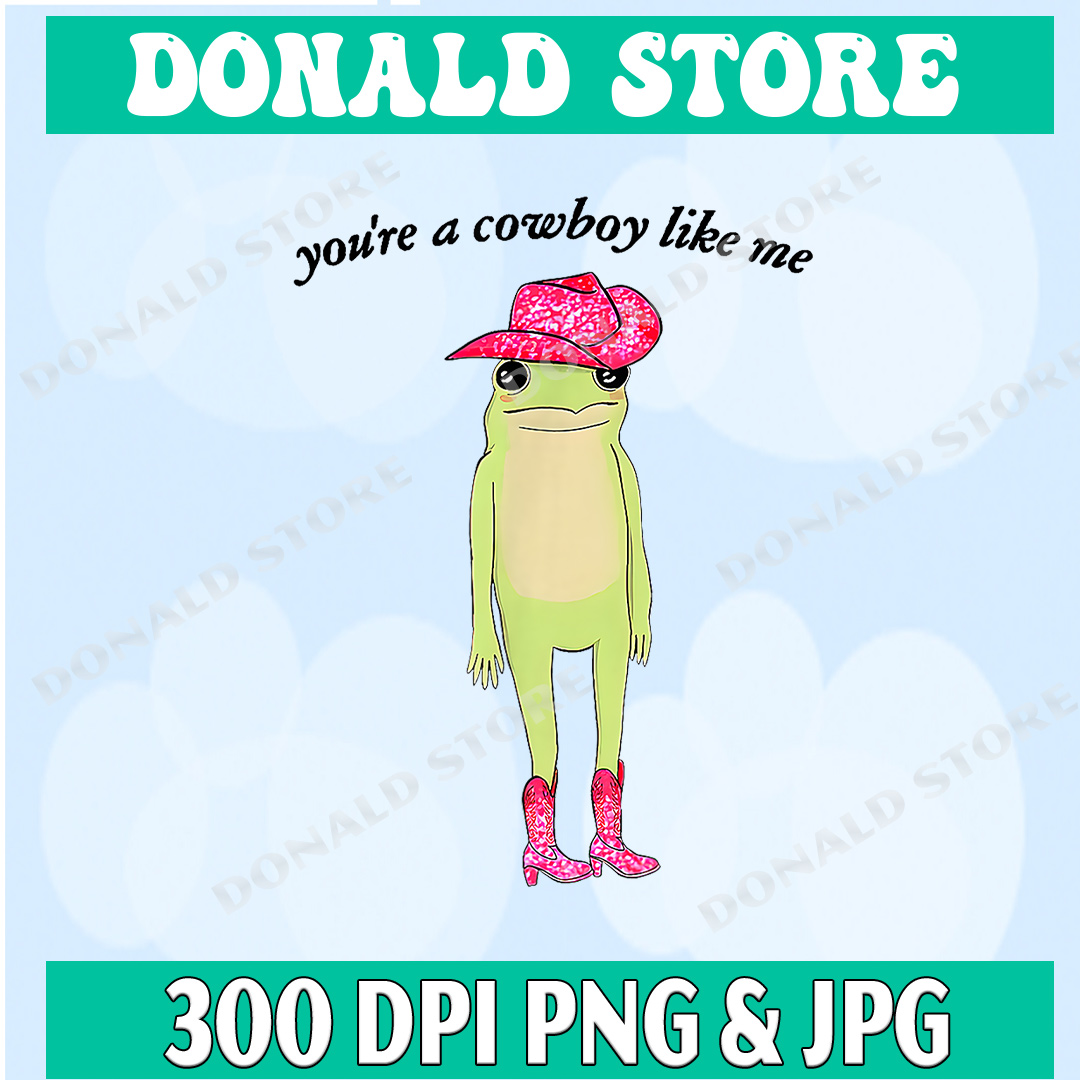 You're A Cowboy Like Me Png, Cowboy Frog Meme, Cowboy Like M | Inspire ...