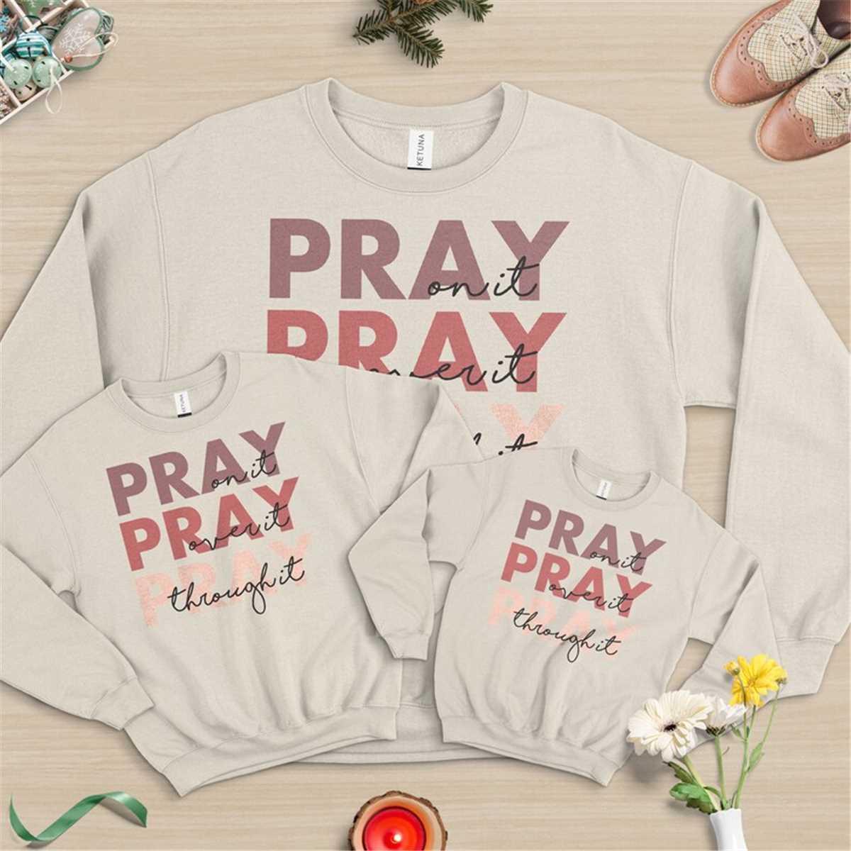 Pray On It Pray Over It Pray Through It Sweat, Power In Pray | Inspire ...