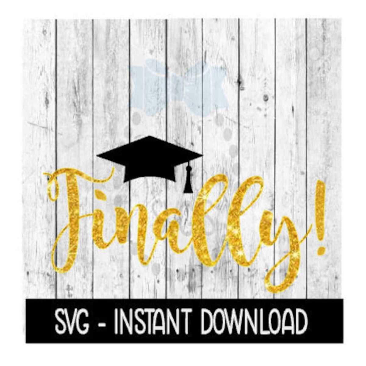 Finally Graduation Cap SVG, Graduation SVG Files, Instant Do - Inspire ...