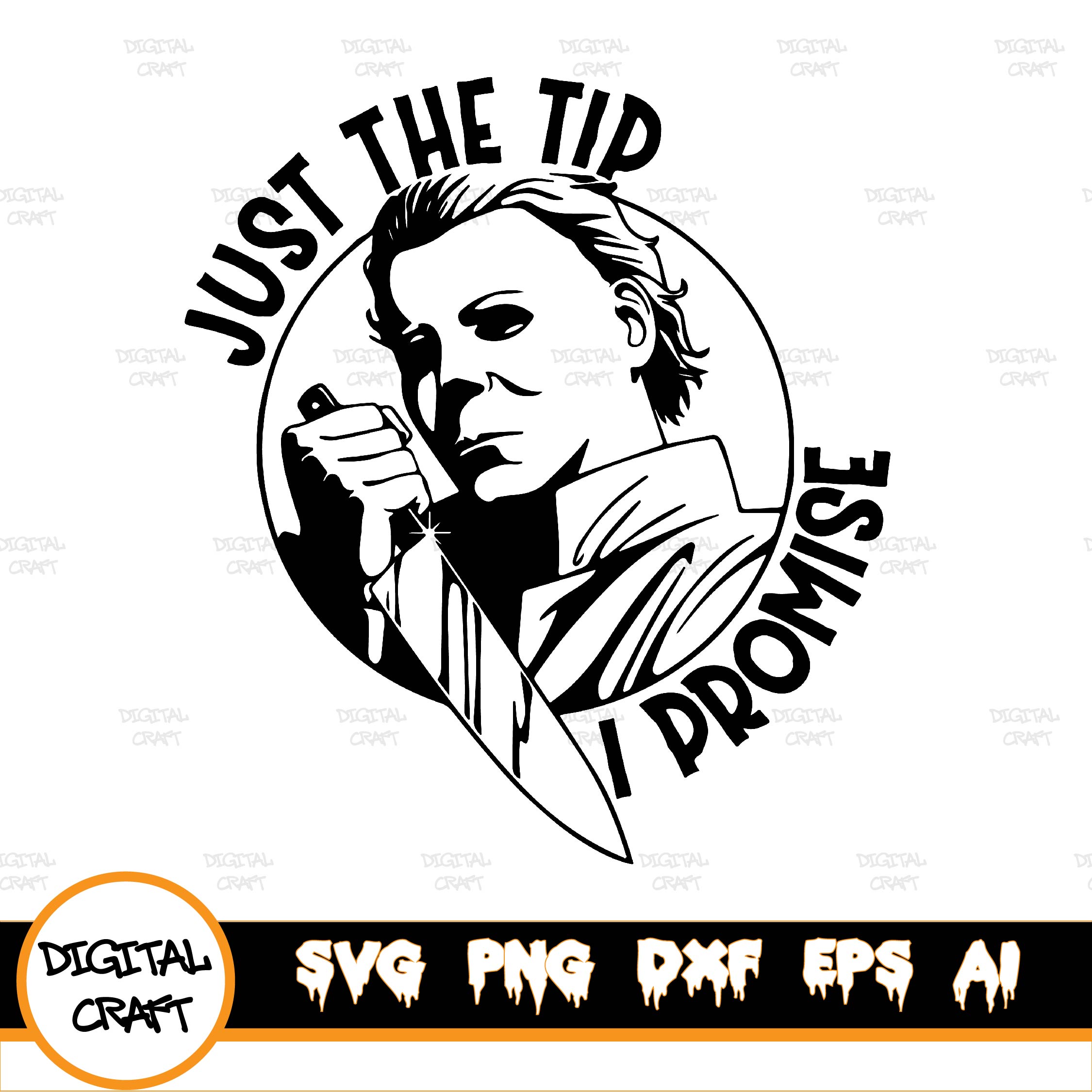 Just The Tip I Promise SVG DXF and PNG File, Cricut Cut File | Inspire ...