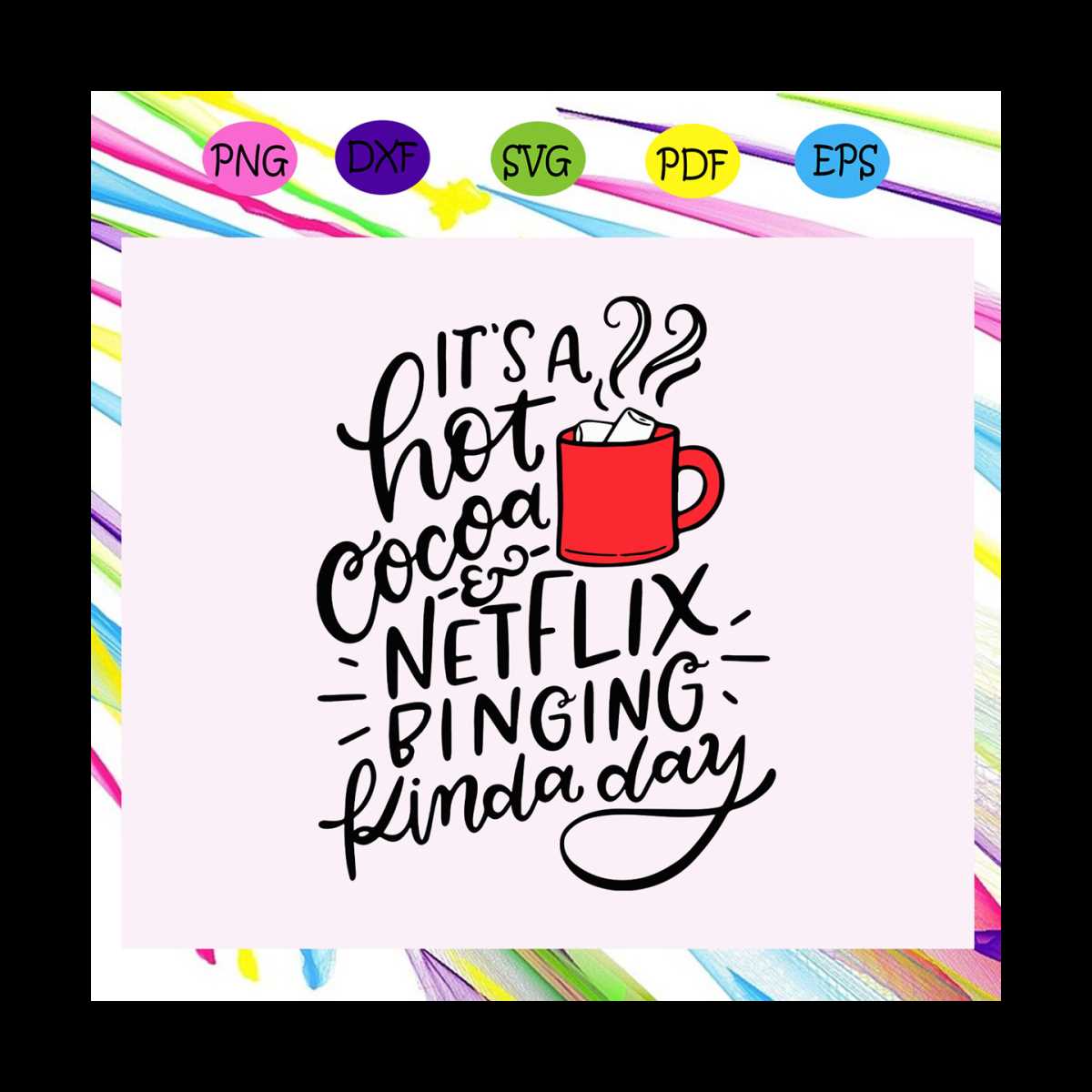 It's a hot cocoa netflix binging kinda day, netflix svg, coc | Inspire ...