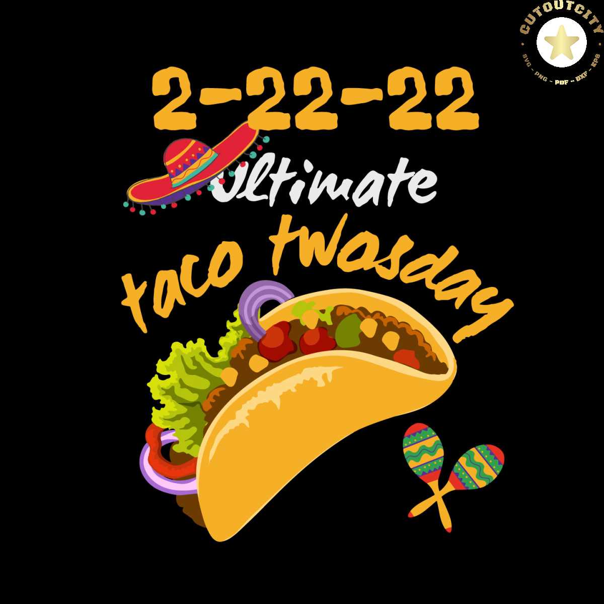 TUESDAY FEBRUARY 2 2022 ULTIMATE TACO TWOSDAY 22222 Svg, Hol | Inspire ...