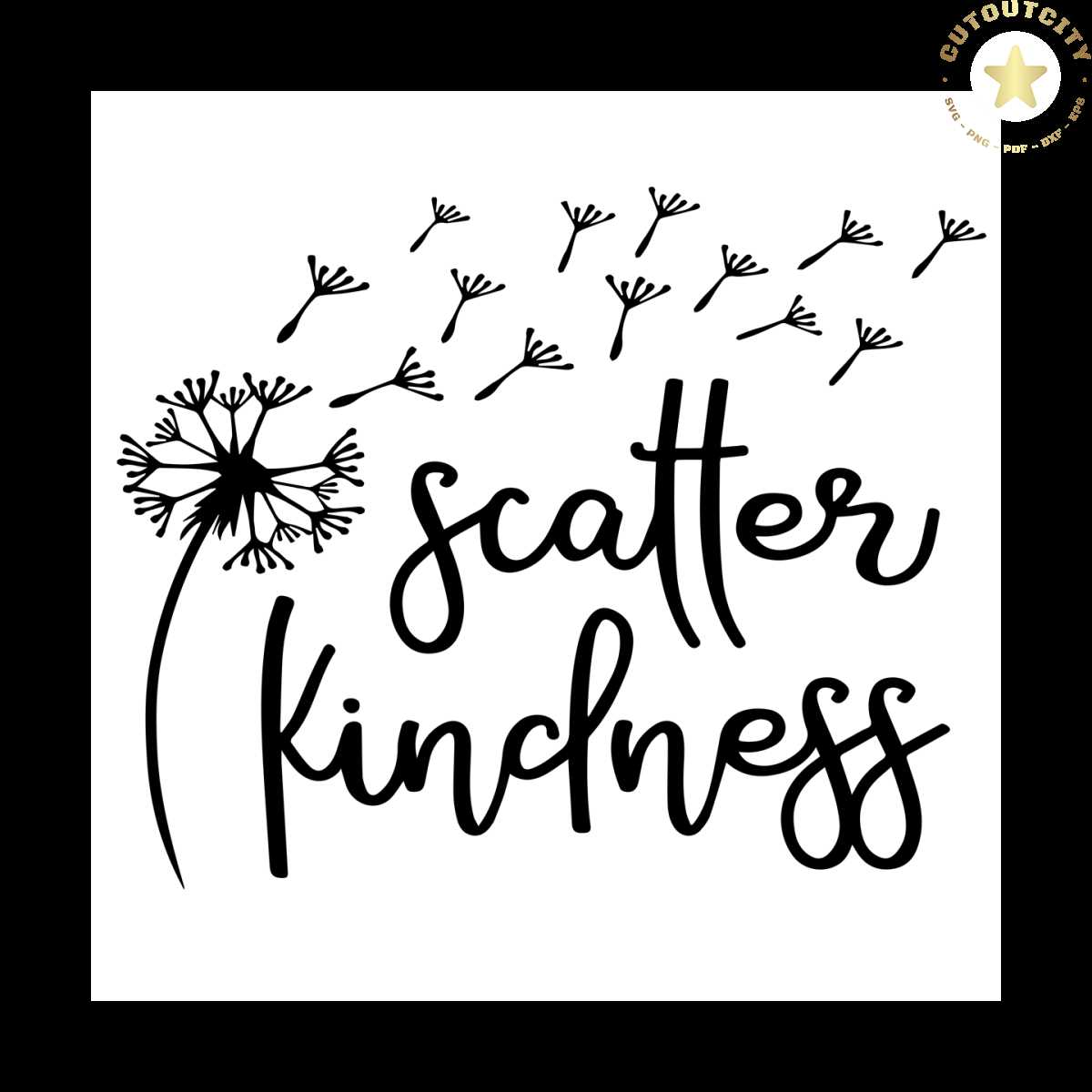 Scatter Kindness svg, Dandelion svg, Trending, Best Saying, | Inspire ...