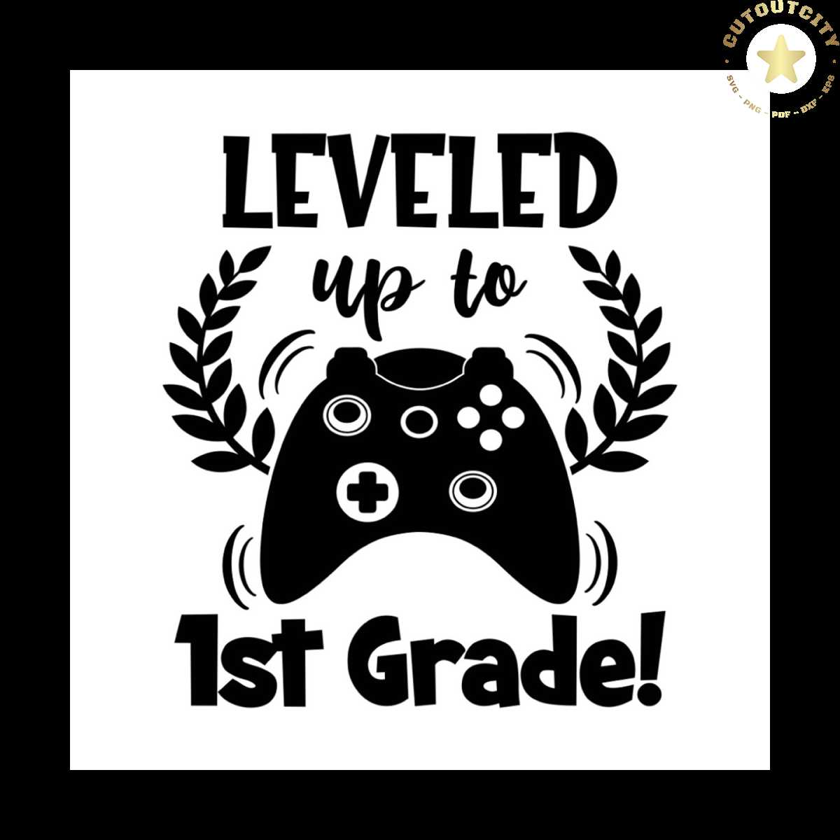 Leveled Up To 1st Grade Console SVG Silhouette | Inspire Uplift