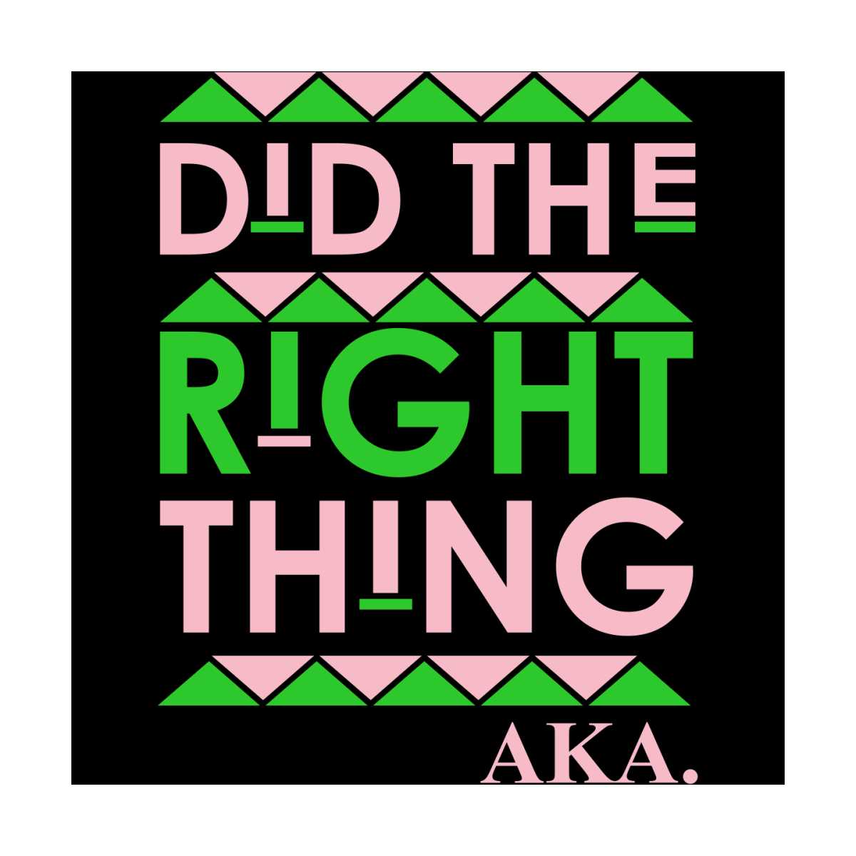 Did The Right Thing Aka Svg, Aka Girl Gang Svg, Aka Sorority | Inspire ...