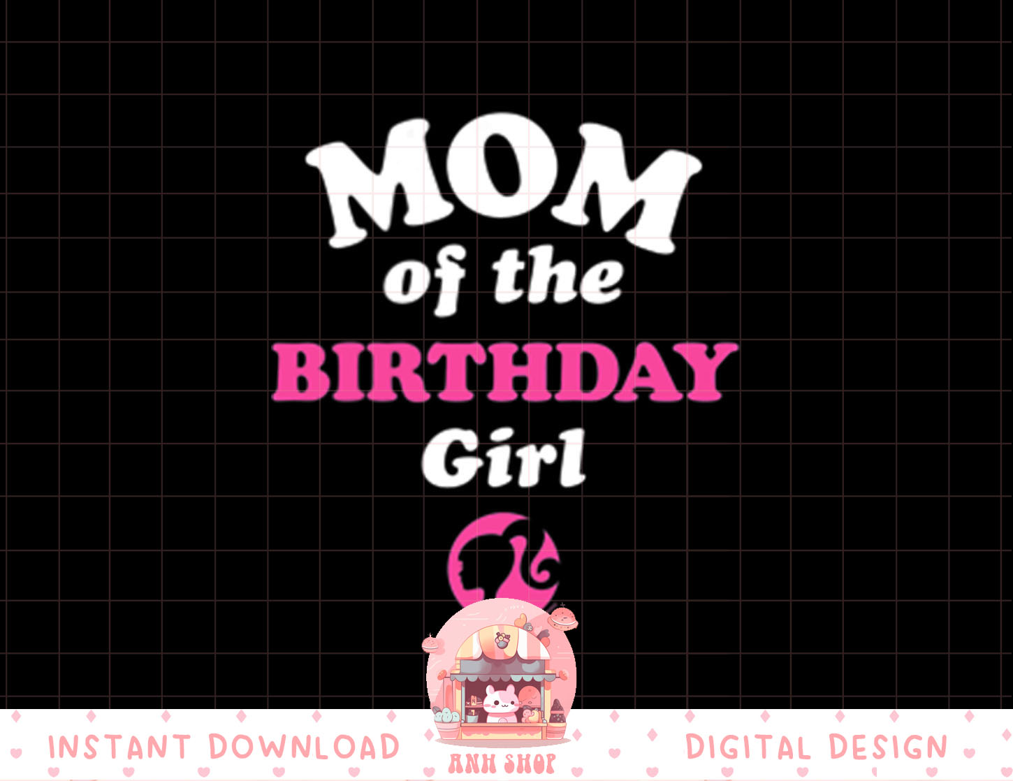 Barbie - Mom Of The Birthday Girl png, sublimation copy | Inspire Uplift