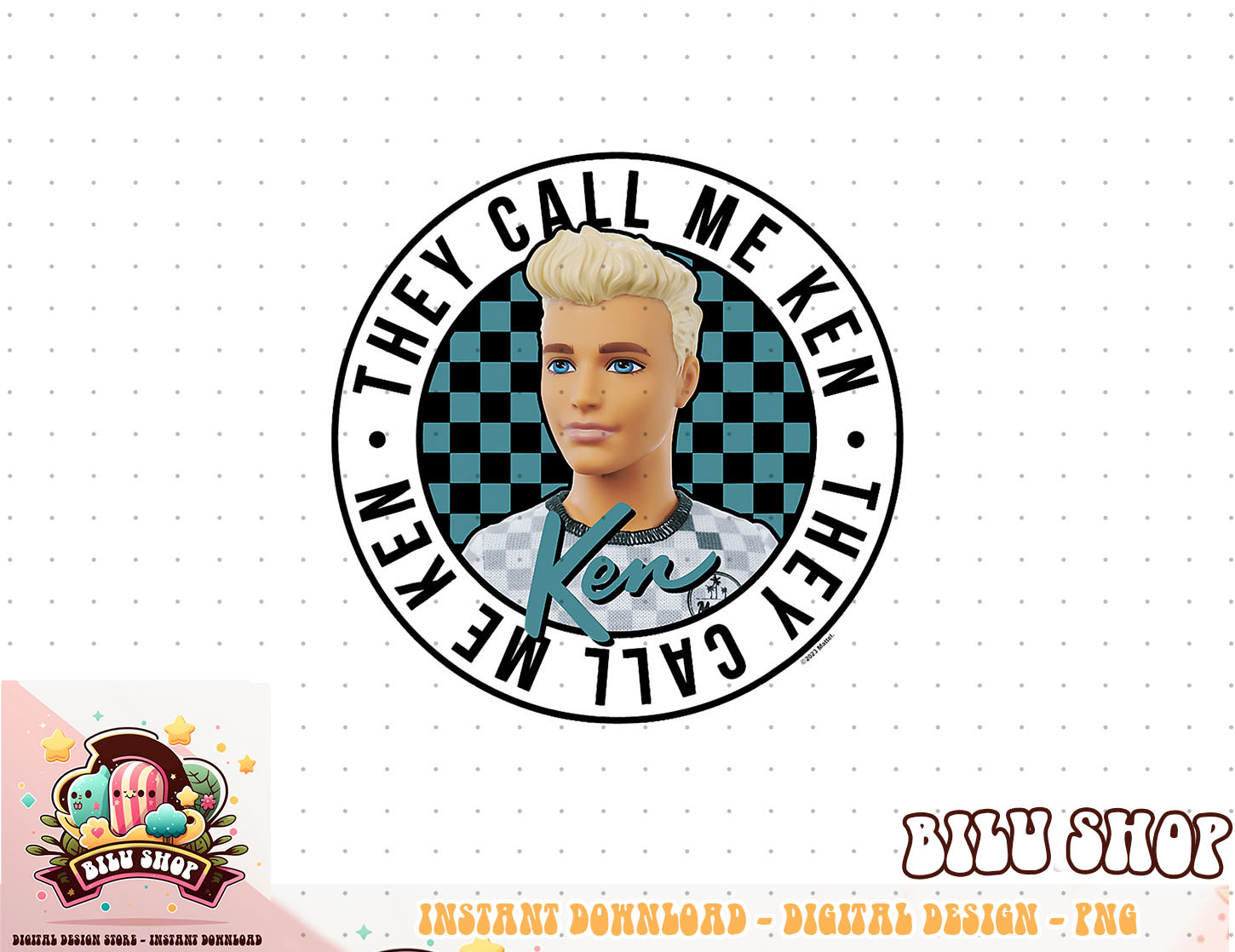 Barbie - They Call Me Ken png, sublimation copy | Inspire Uplift