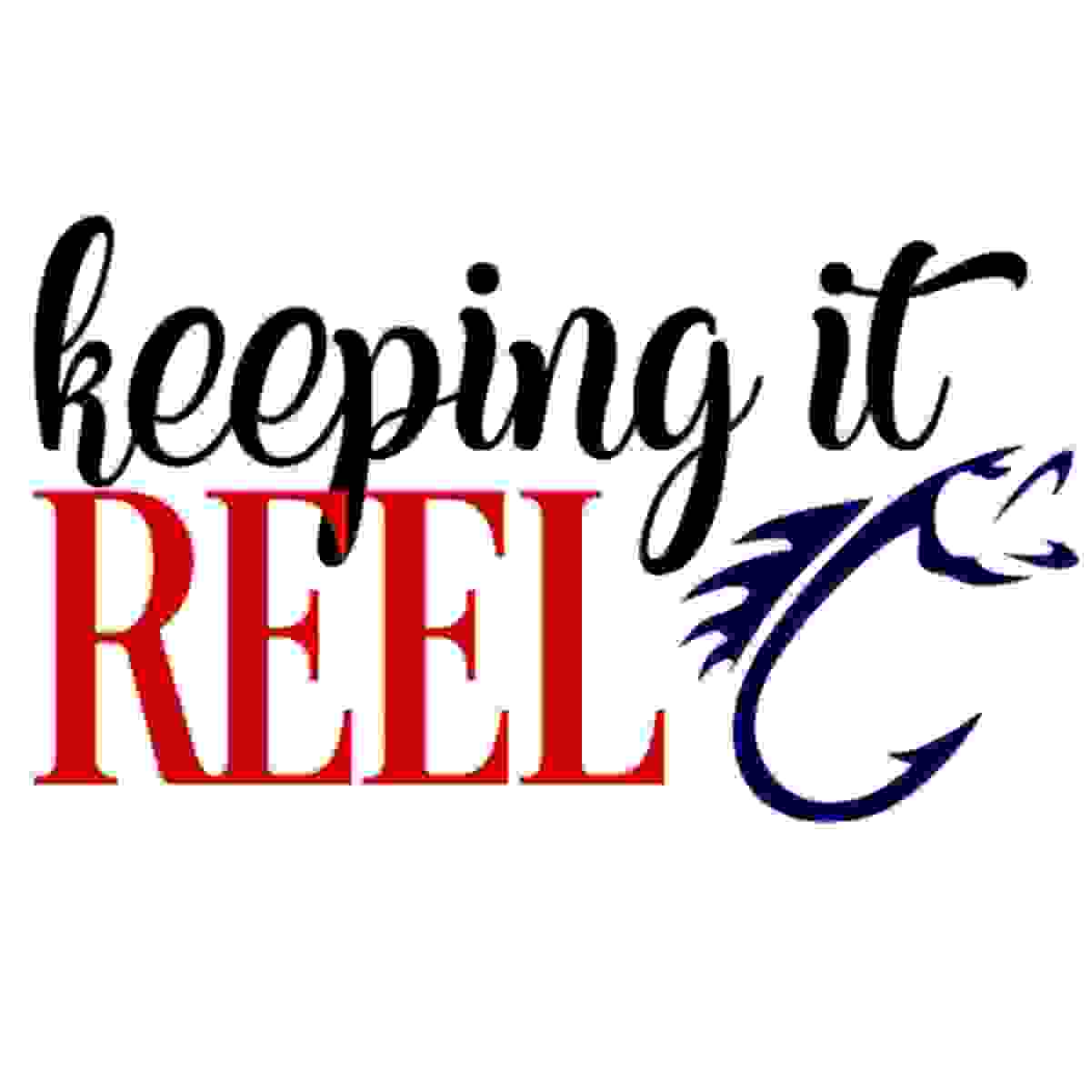 Keeping it Reel SVG, Fishing SVG, Gone Fishing SVG, Digital - Inspire ...