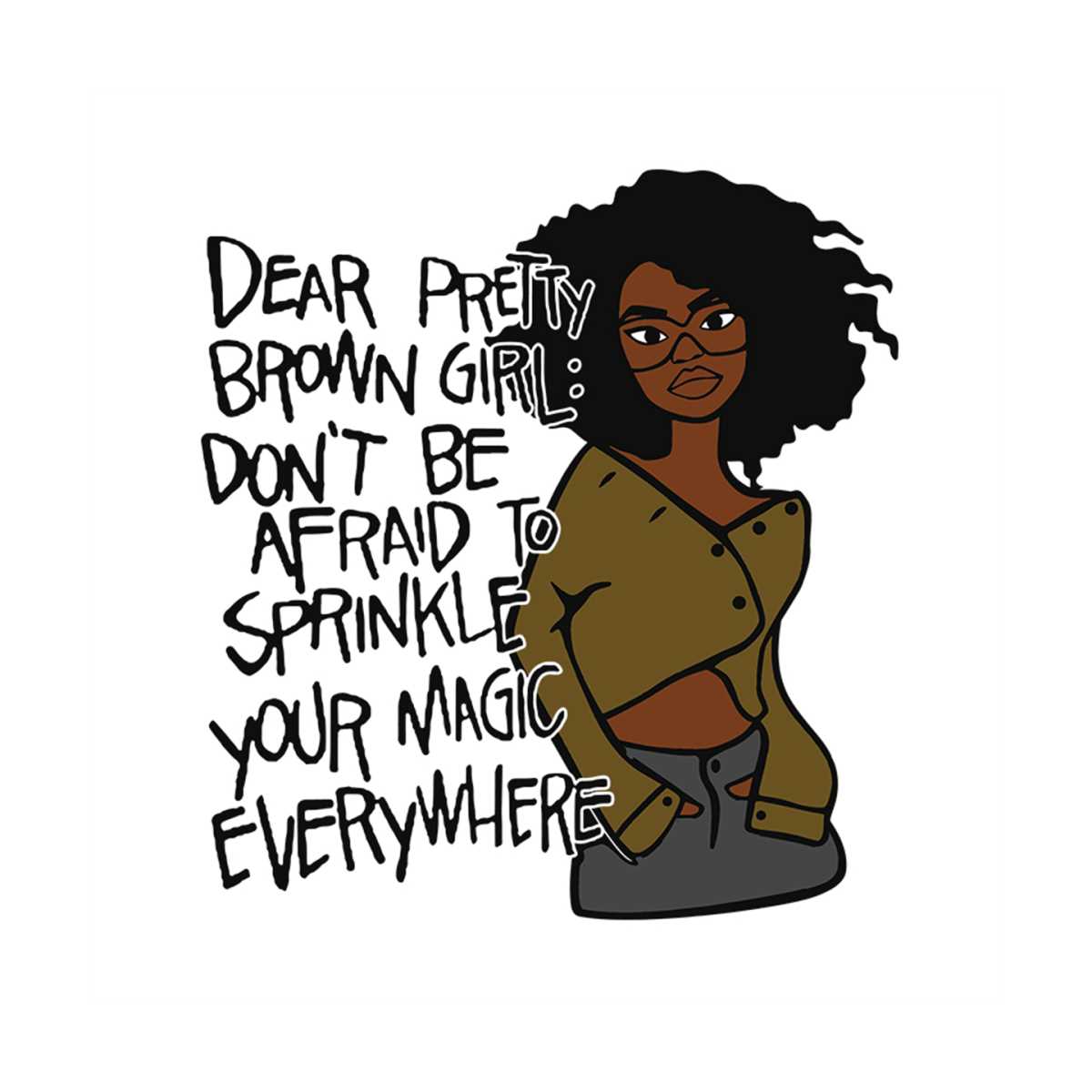 Black Girl Dear Pretty Brown Girl Svg | Inspire Uplift