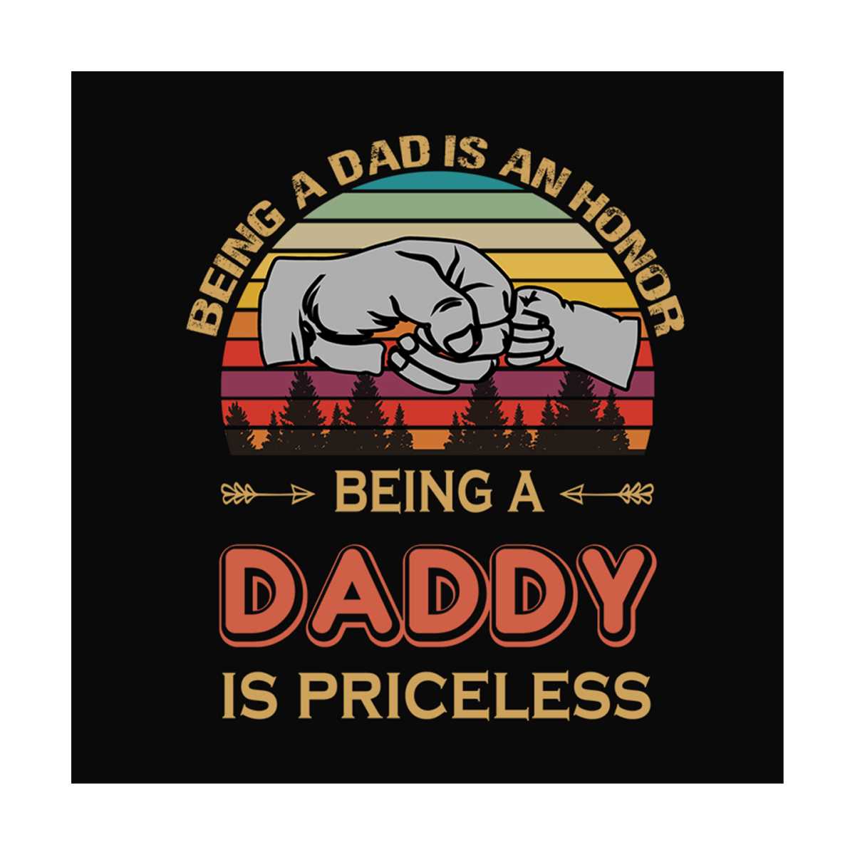 Being A Dad Is An Honor Being A Daddy Is Priceless Svg, Fath | Inspire ...