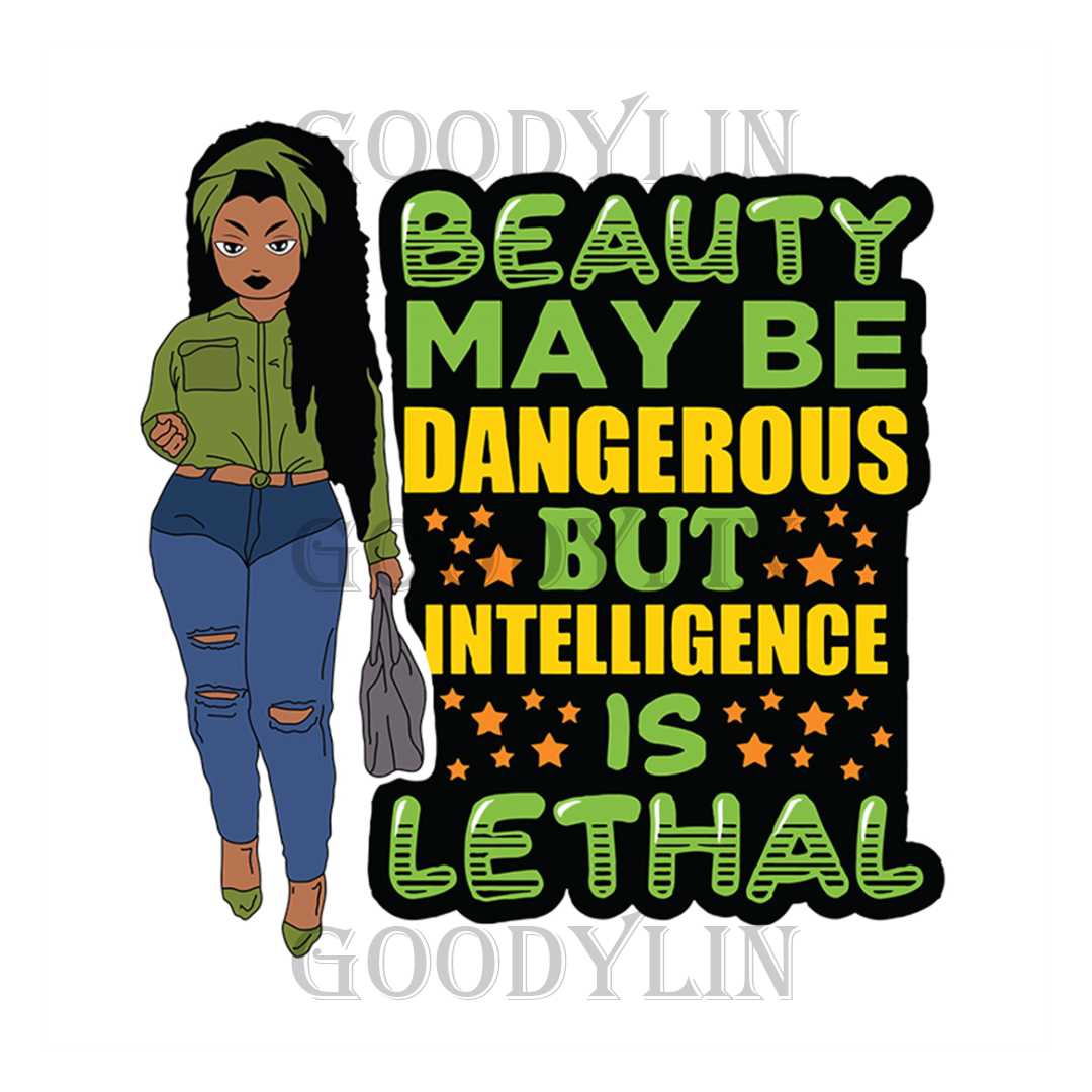 Beauty Maybe Dangerous But Intelligence Is Lethal Svg, Black | Inspire Uplift