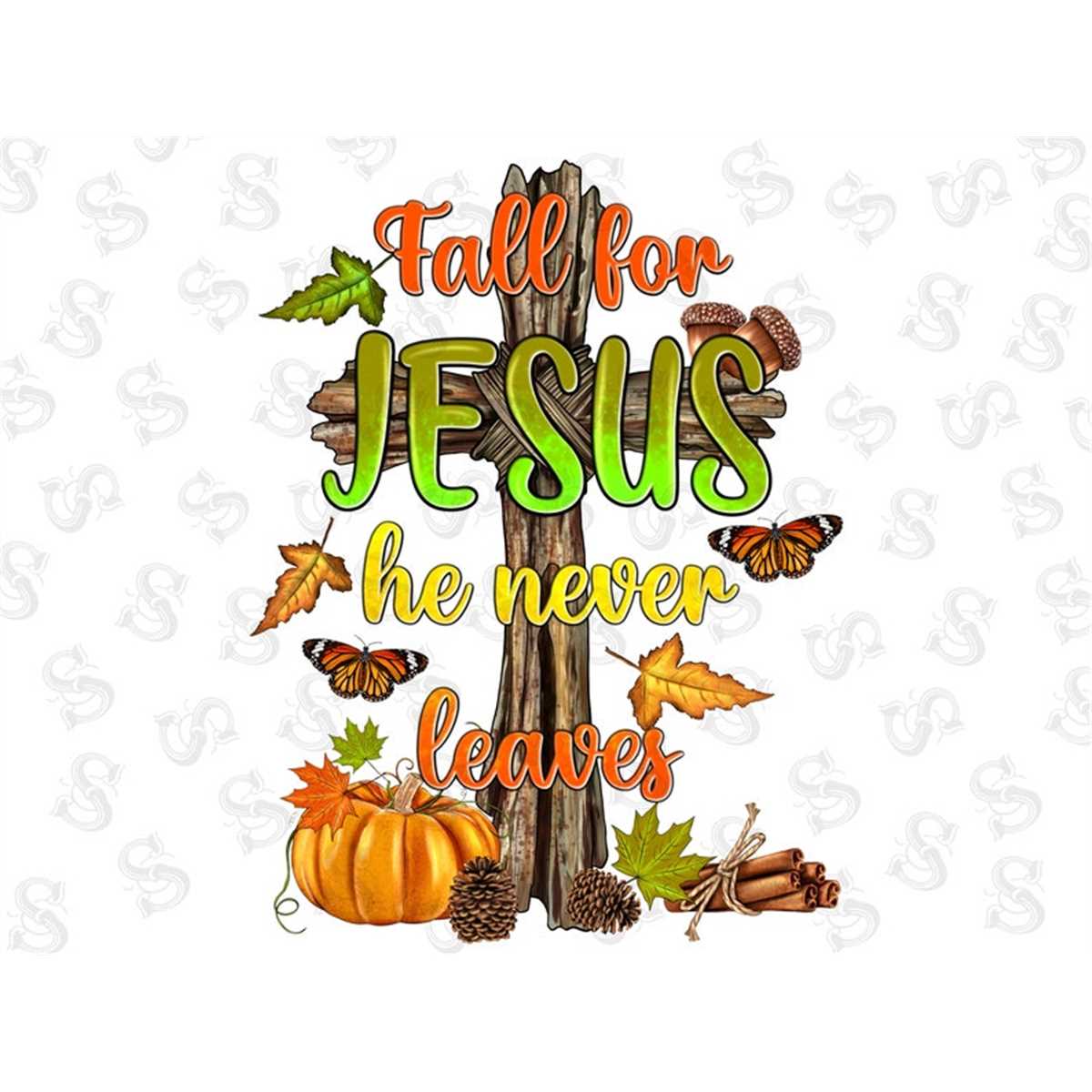 Fall For Jesus He Never Leaves Png Sublimation Design, Weste - Inspire ...
