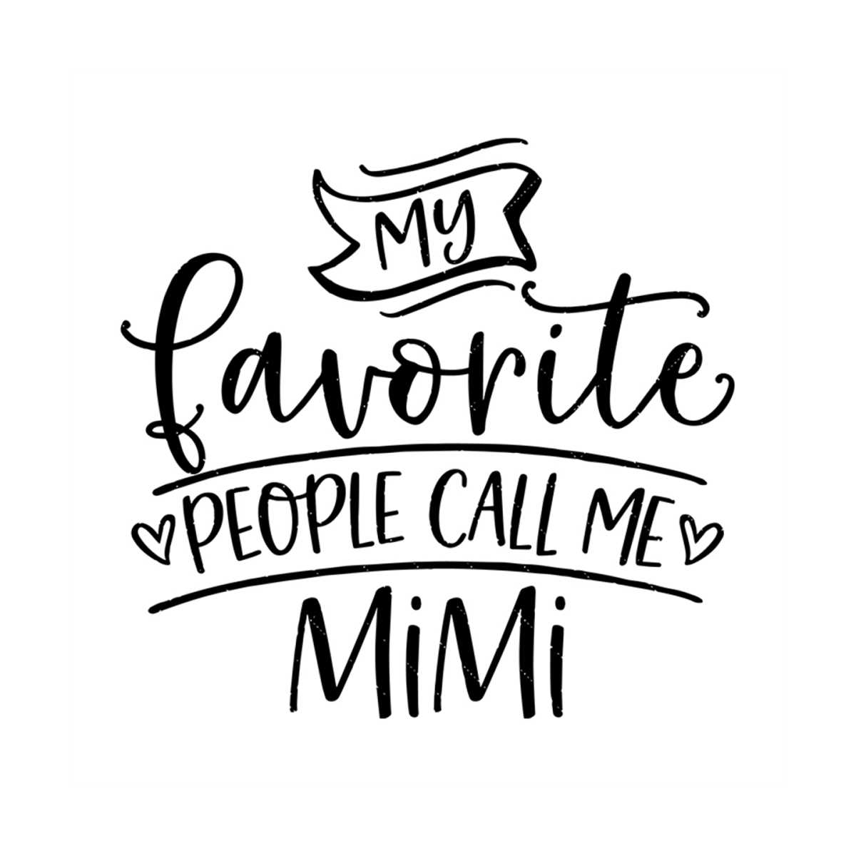 My favorite people call me mimi, SVG Files For Silhouette, F | Inspire ...