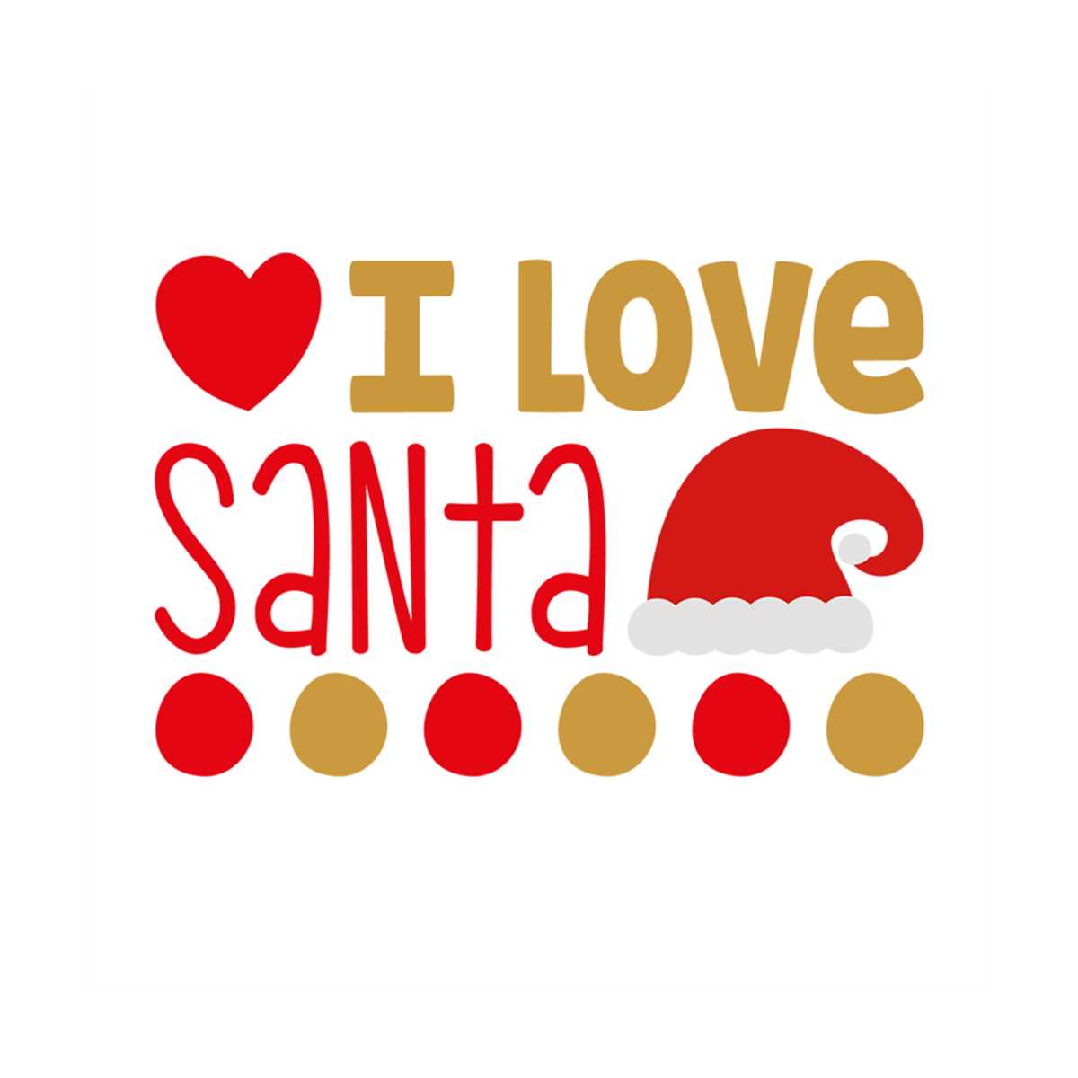 I love santa SVG Files For Silhouette, Files For Cricut, SVG | Inspire ...