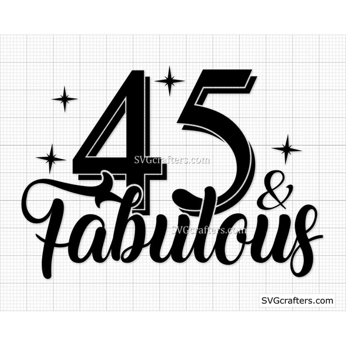 45th birthday svg, 45 and fabulous svg, 45 birthday svg, For | Inspire ...