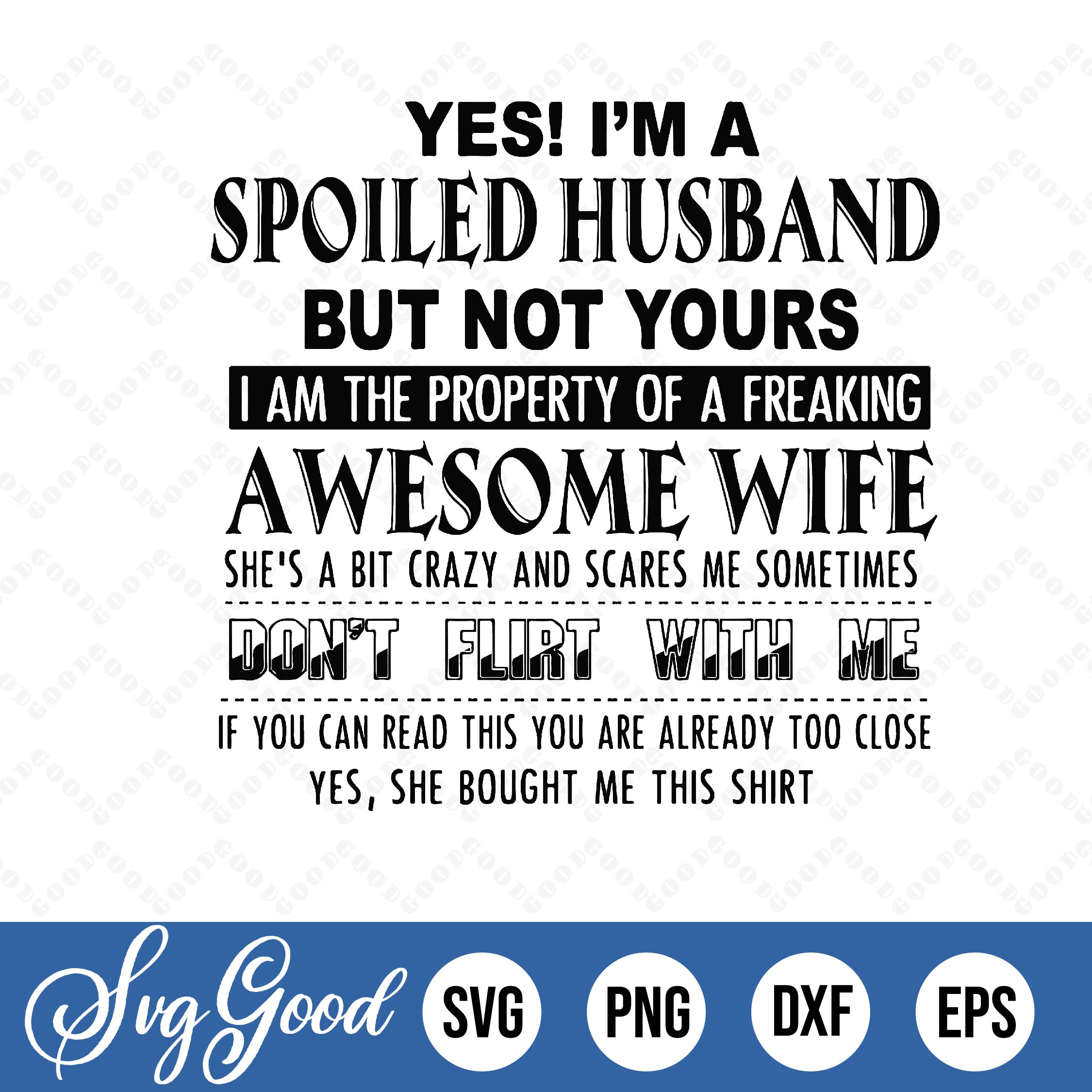 I am A Spoiled Husband But Not Yours Png Svg, Spoiled Husban | Inspire ...